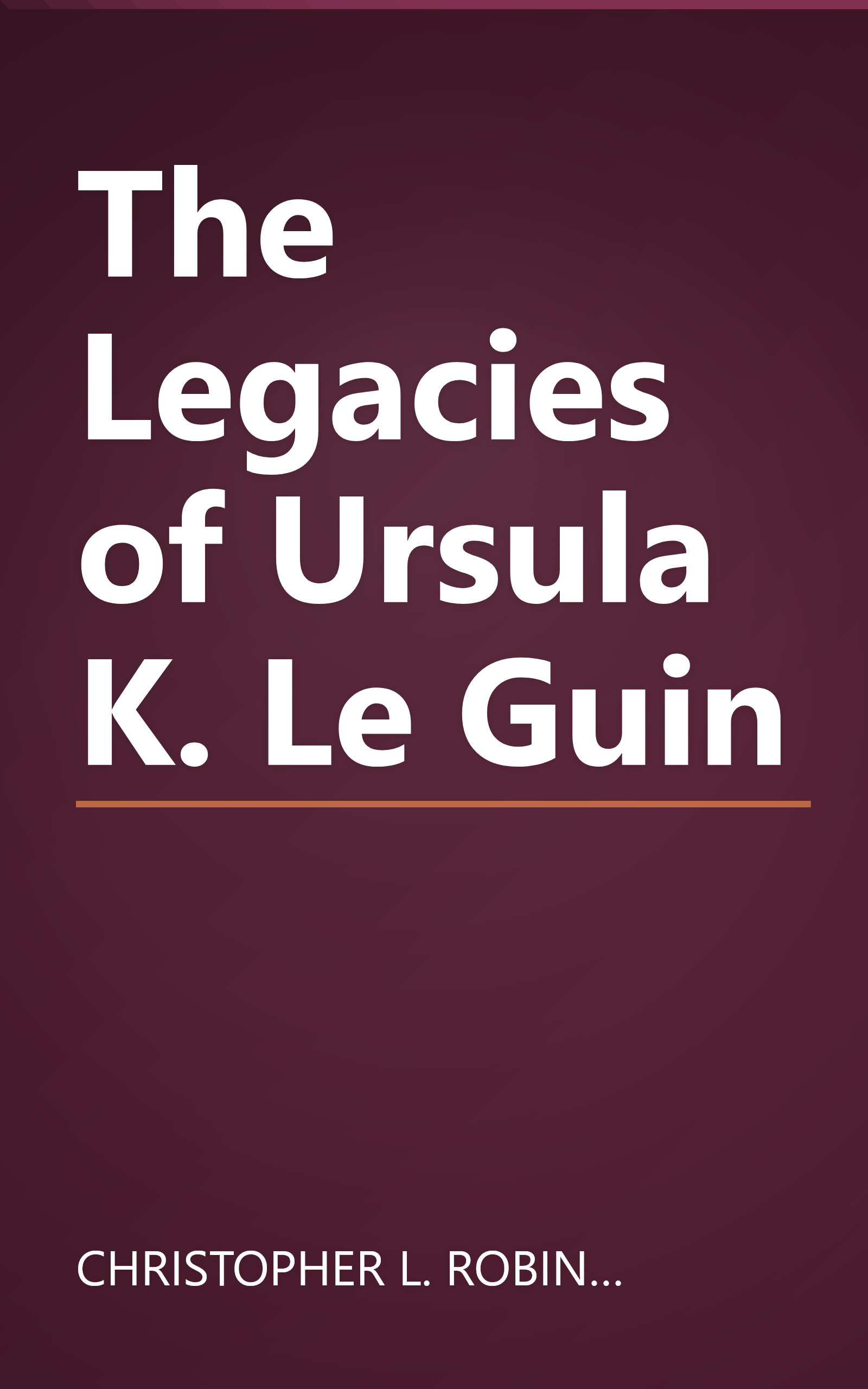The Legacies of Ursula K. Le Guin book cover