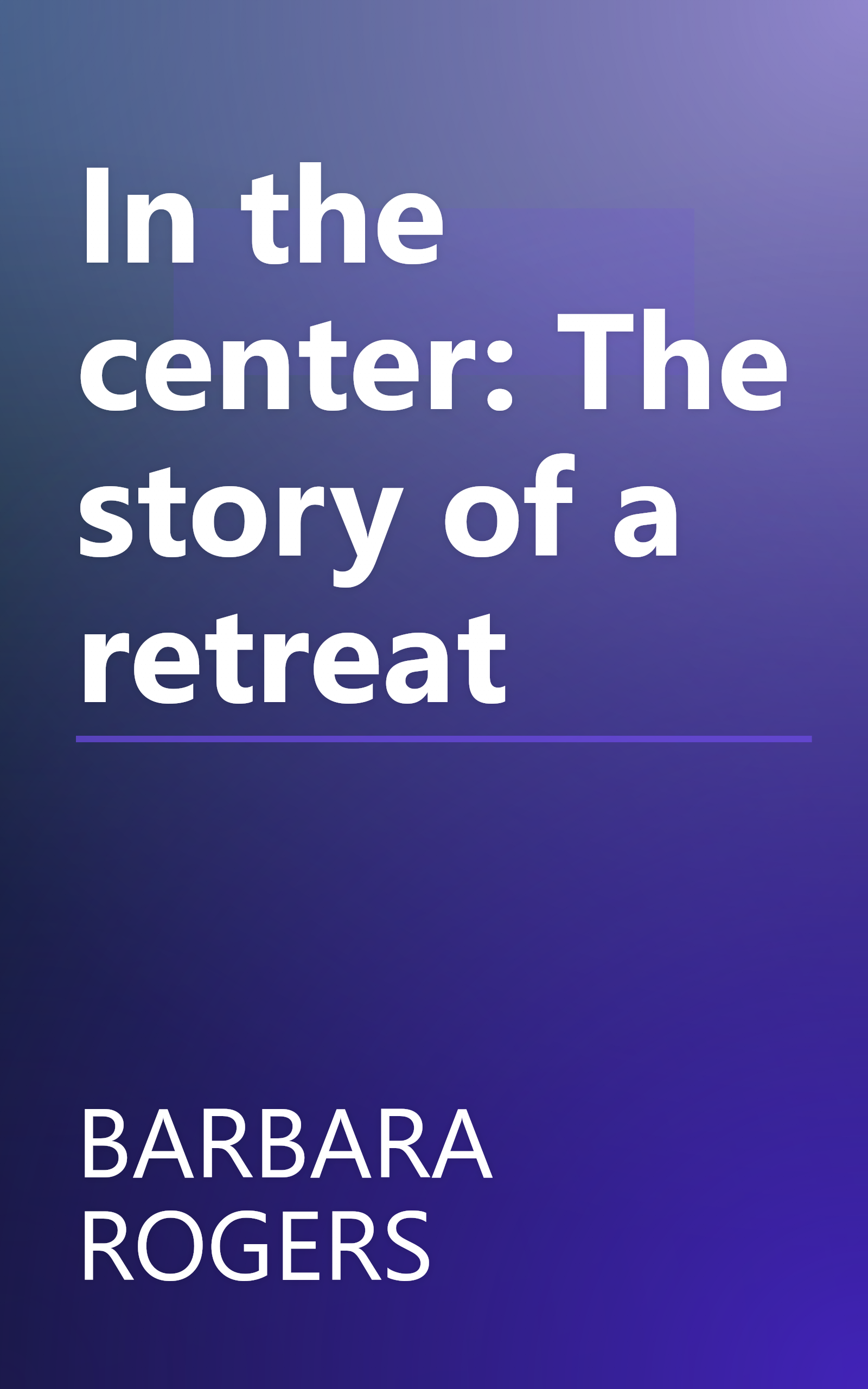 In the center: The story of a retreat book cover