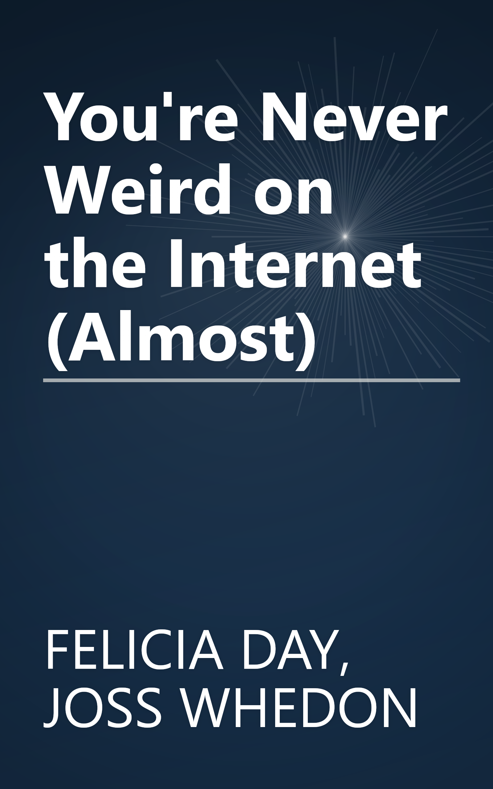 You're Never Weird on the Internet (Almost) book cover