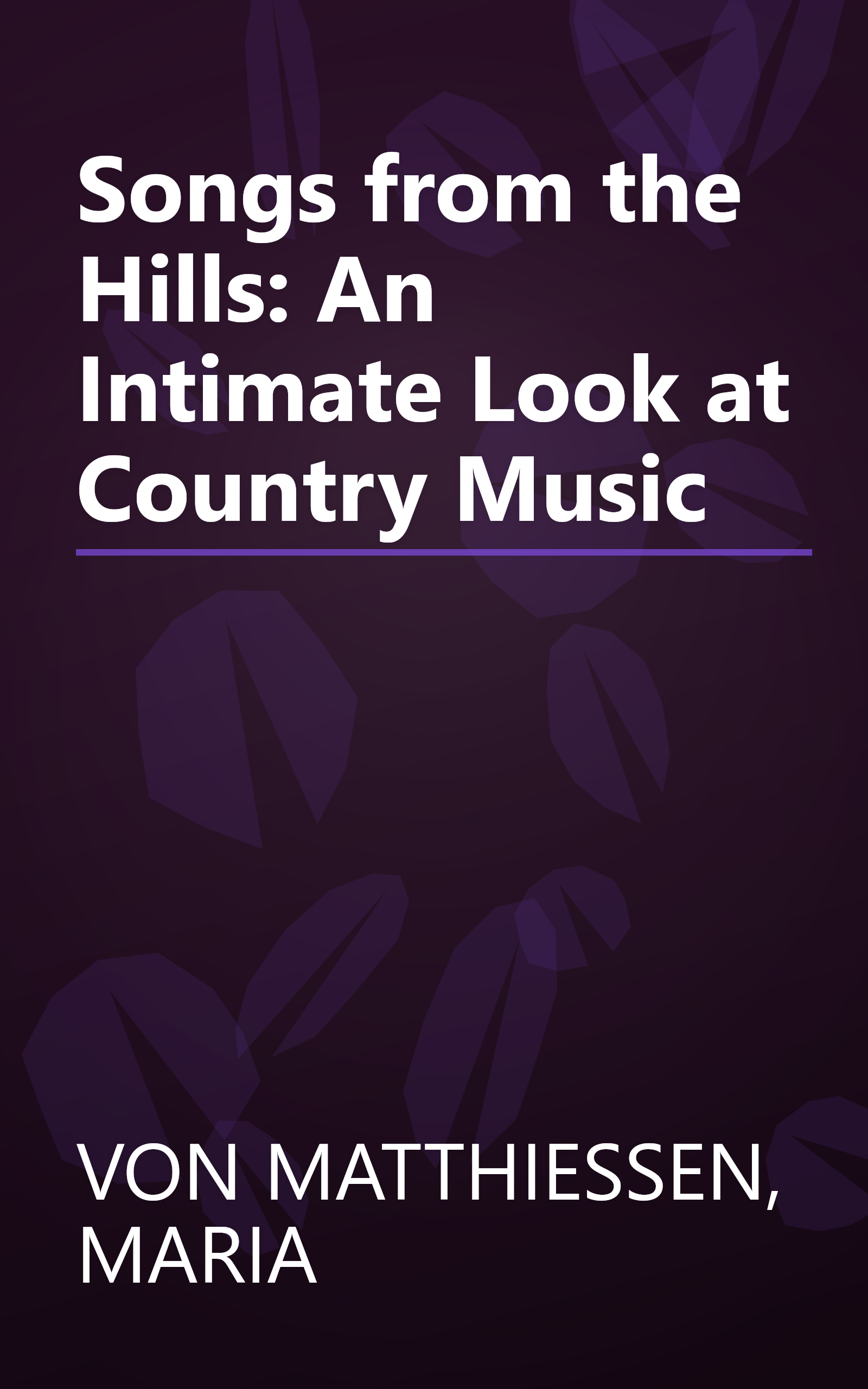 Songs from the Hills: An Intimate Look at Country Music book cover