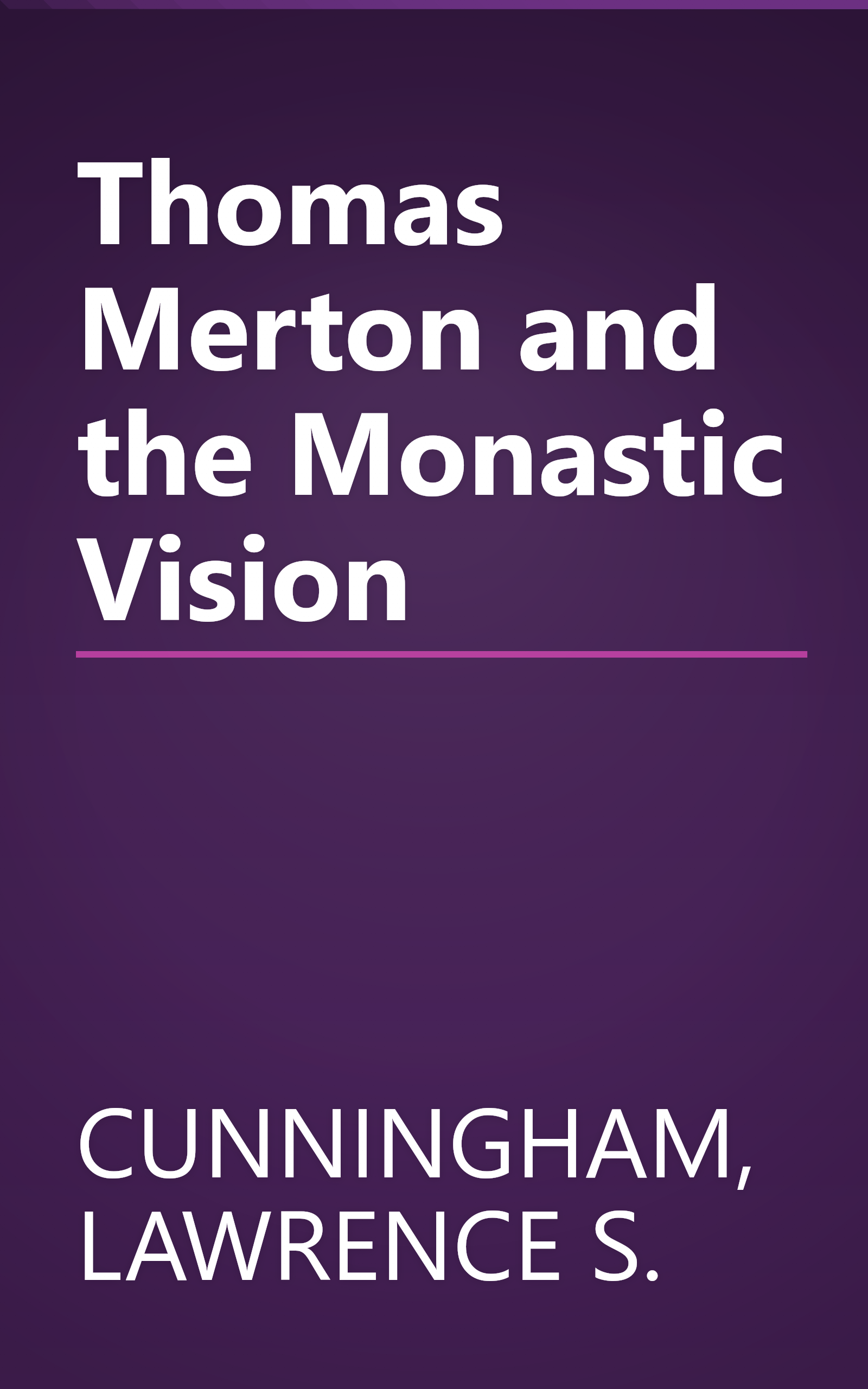 Thomas Merton and the Monastic Vision book cover