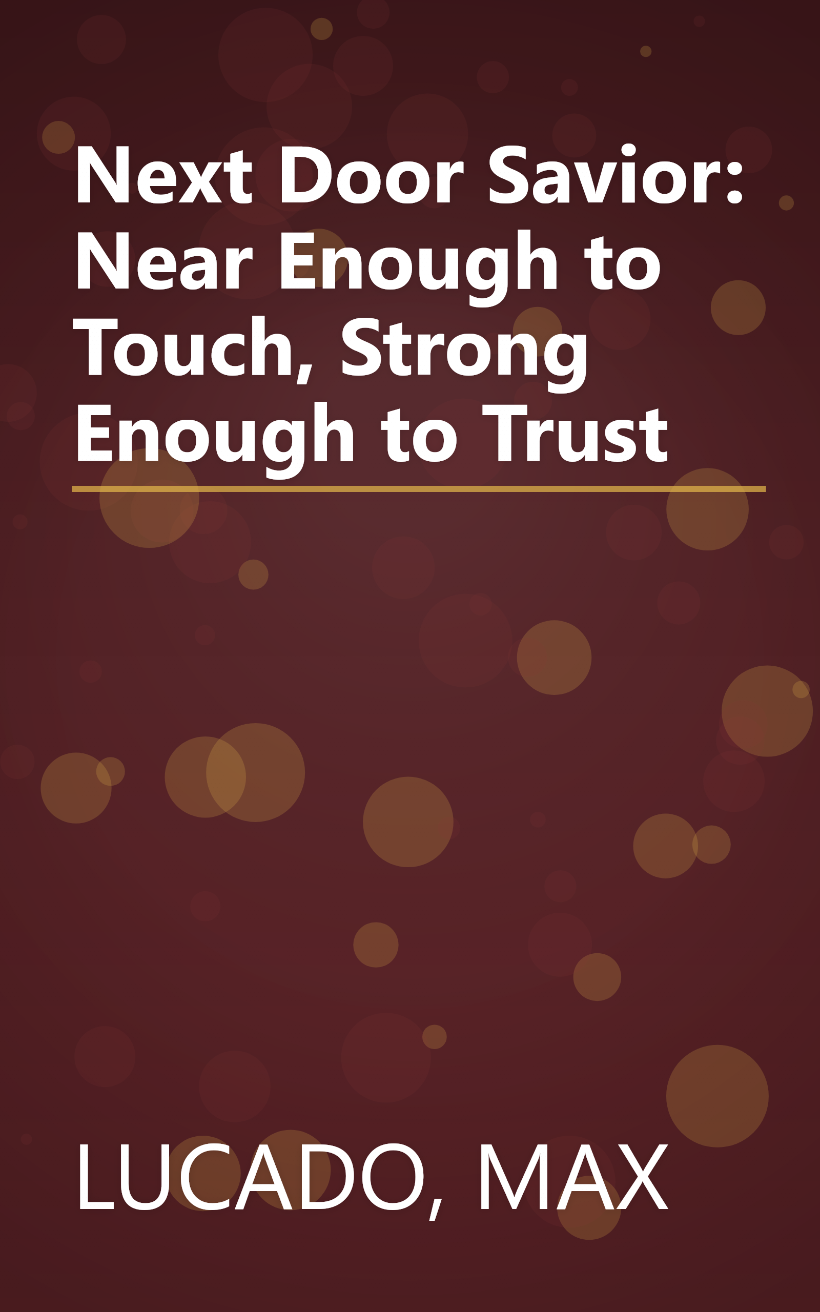 Next Door Savior: Near Enough to Touch, Strong Enough to Trust book cover