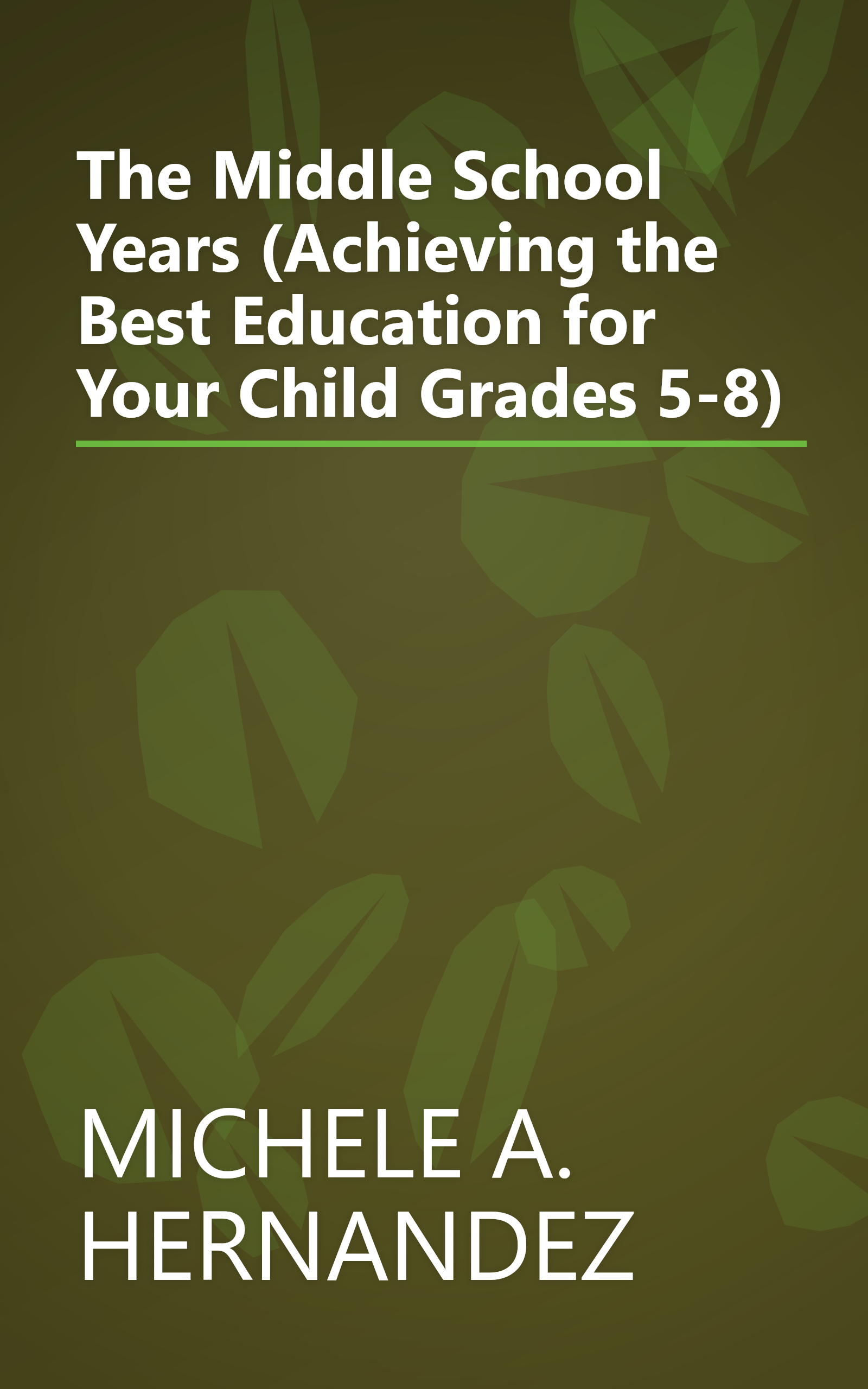 The Middle School Years (Achieving the Best Education for Your Child Grades 5-8) book cover