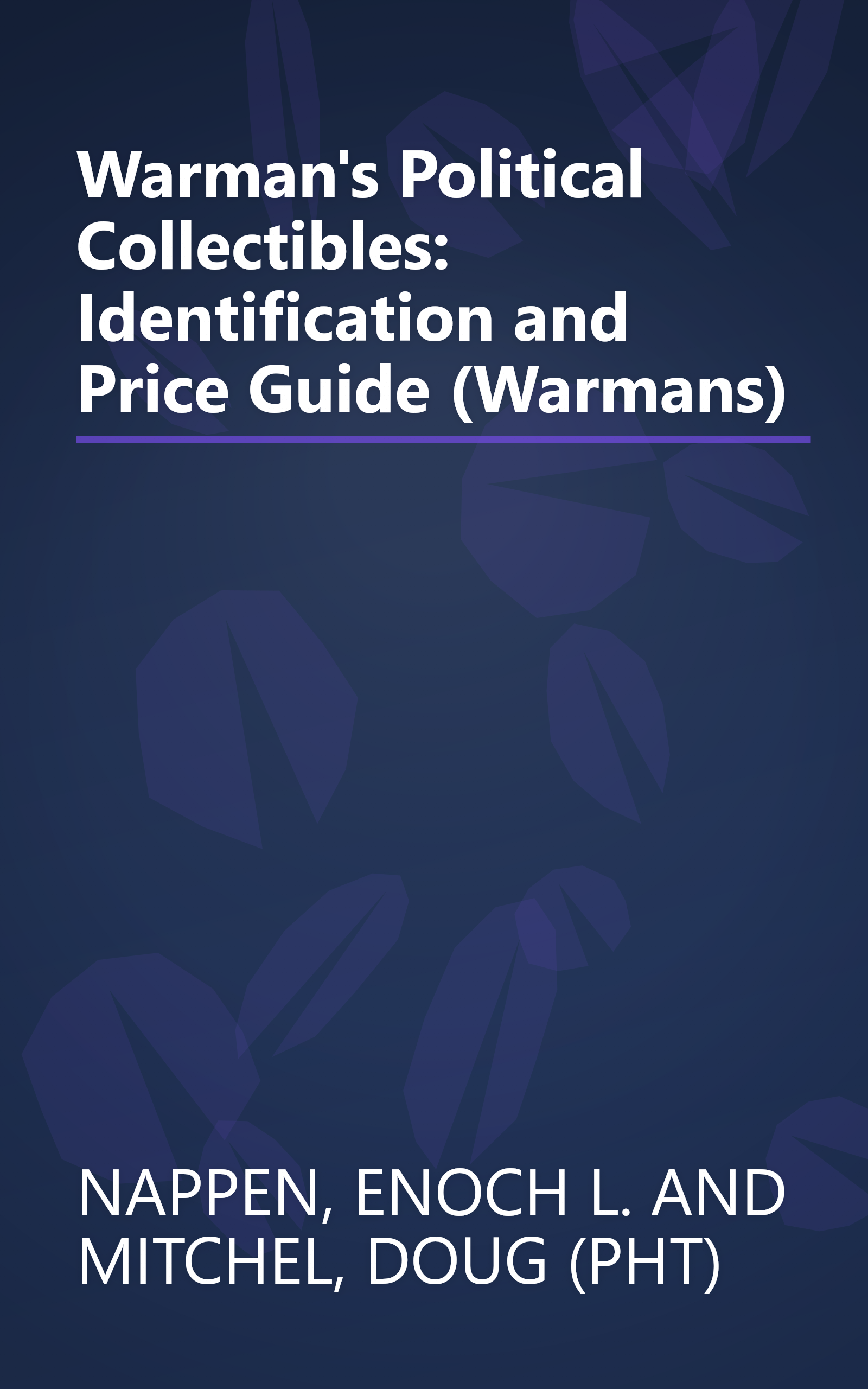 Warman's Political Collectibles: Identification and Price Guide (Warmans) book cover