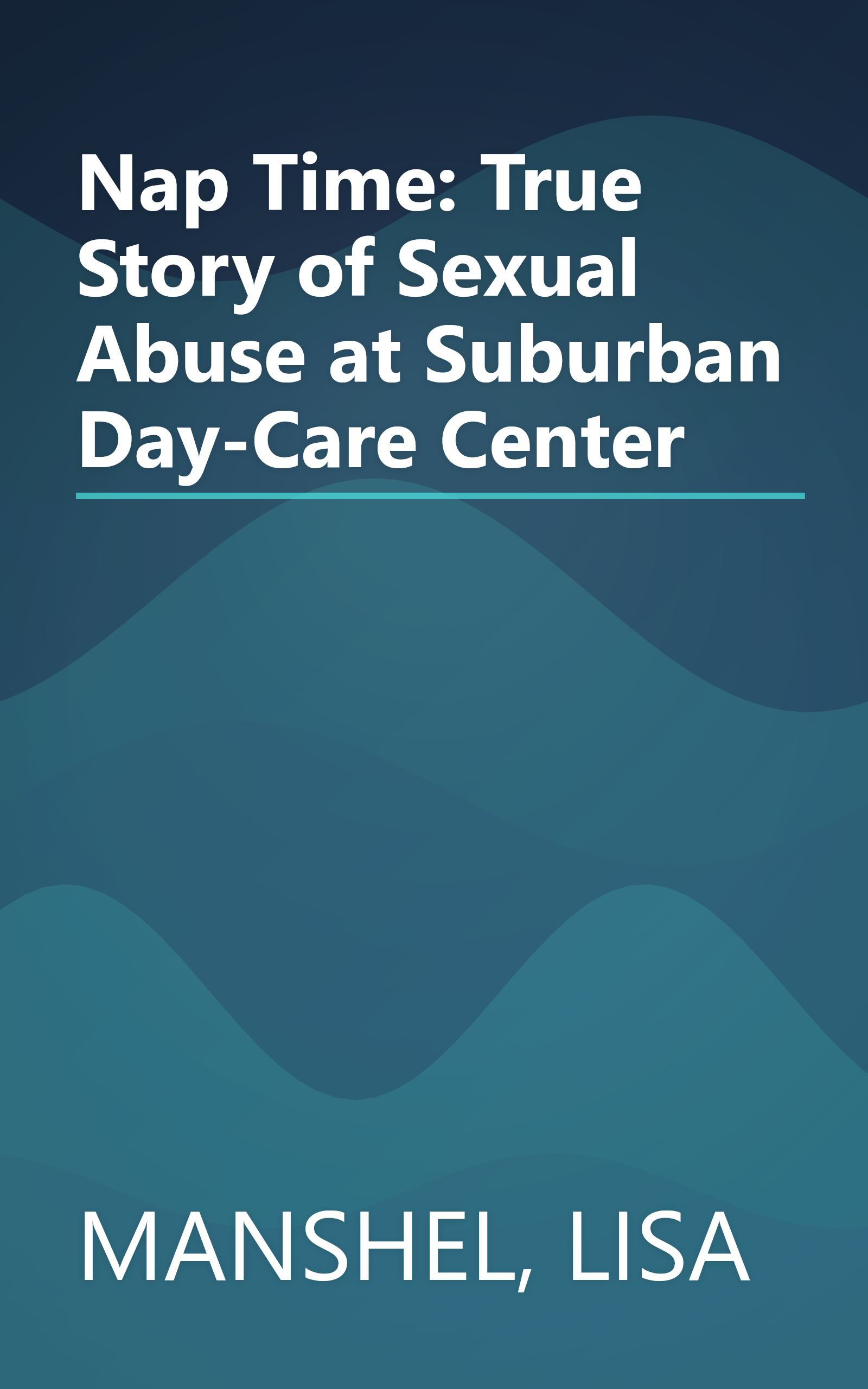 Nap Time:  True Story of Sexual Abuse at Suburban Day-Care Center book cover