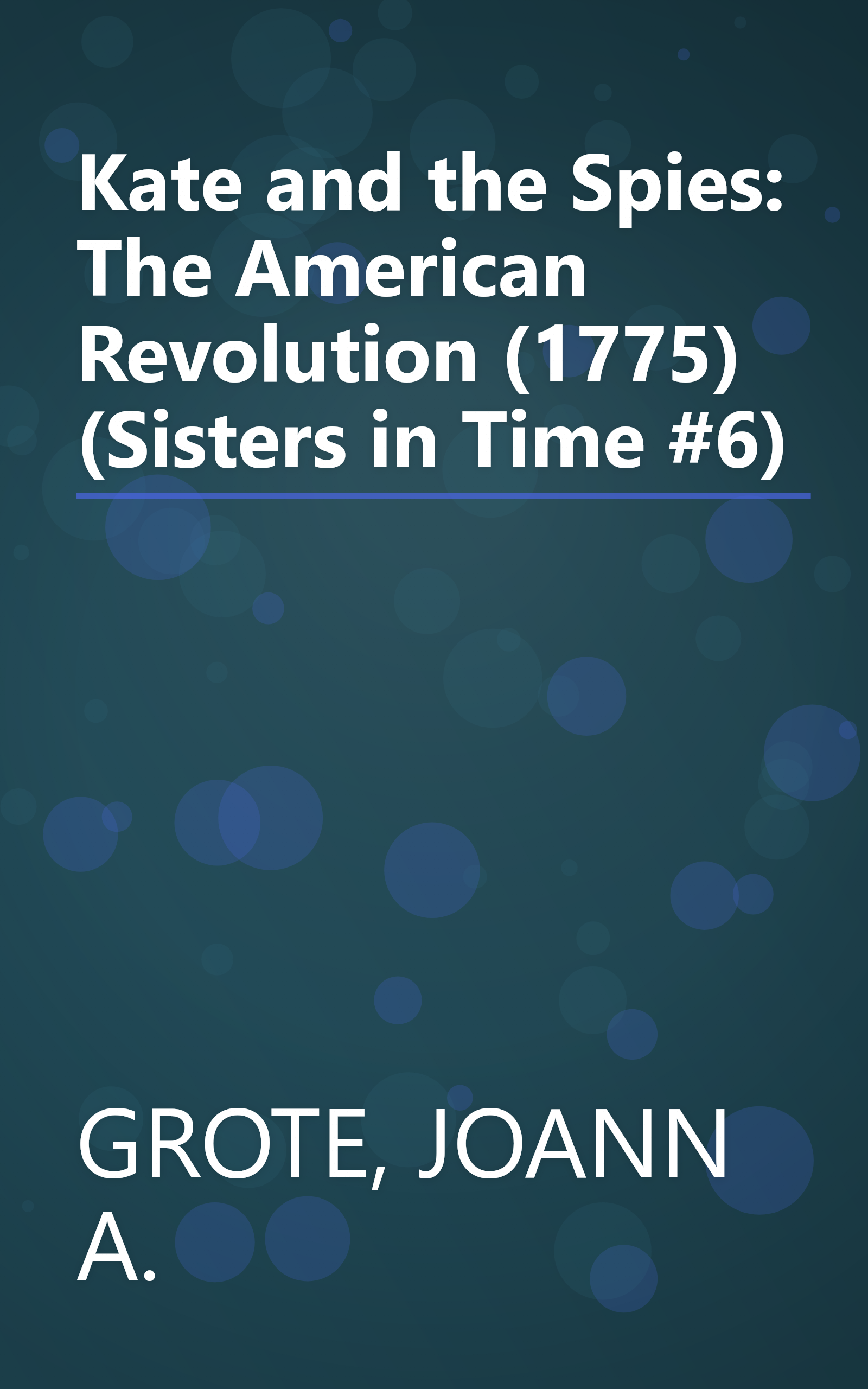 Kate and the Spies: The American Revolution (1775) (Sisters in Time #6) book cover