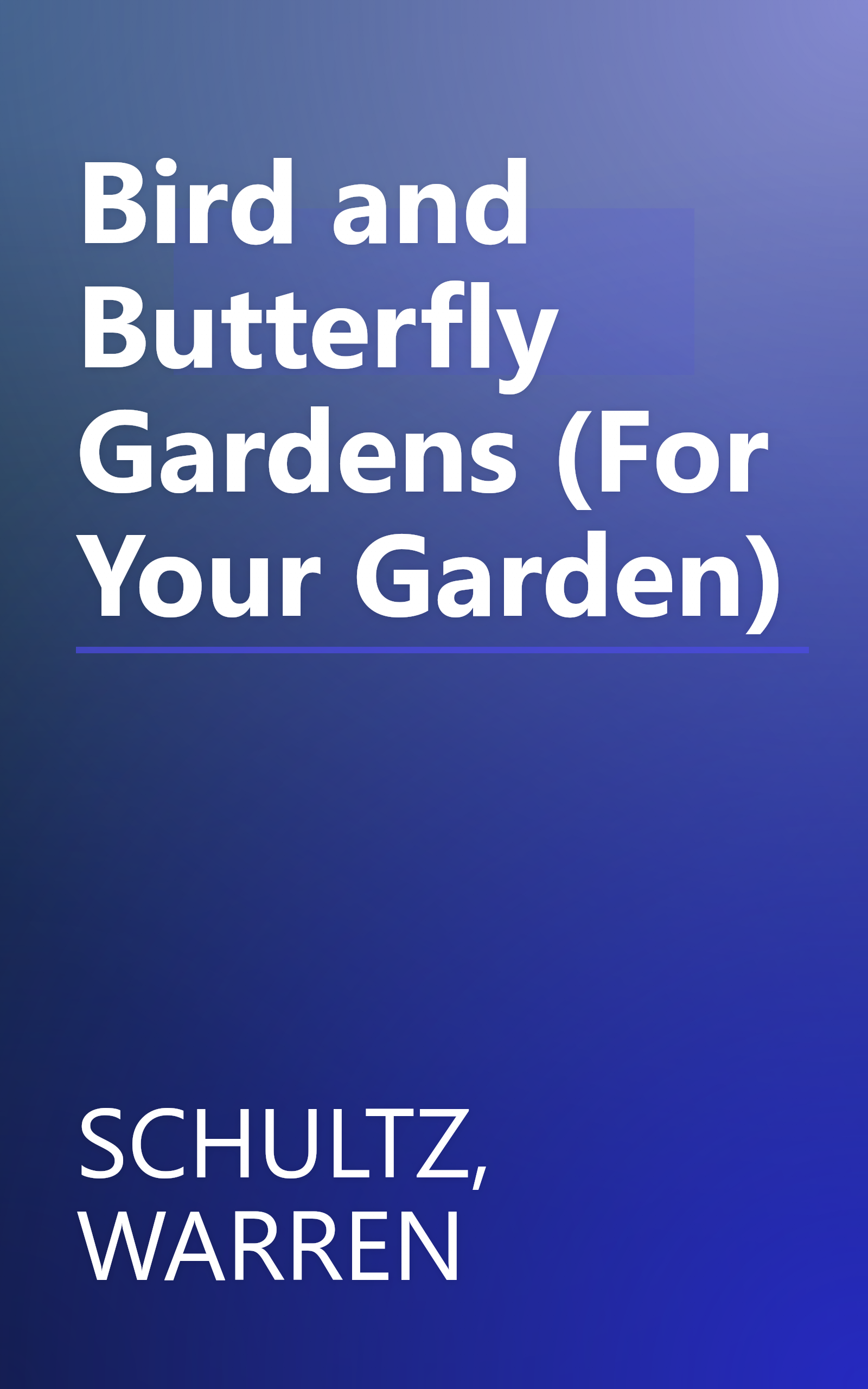 Bird and Butterfly Gardens (For Your Garden) book cover