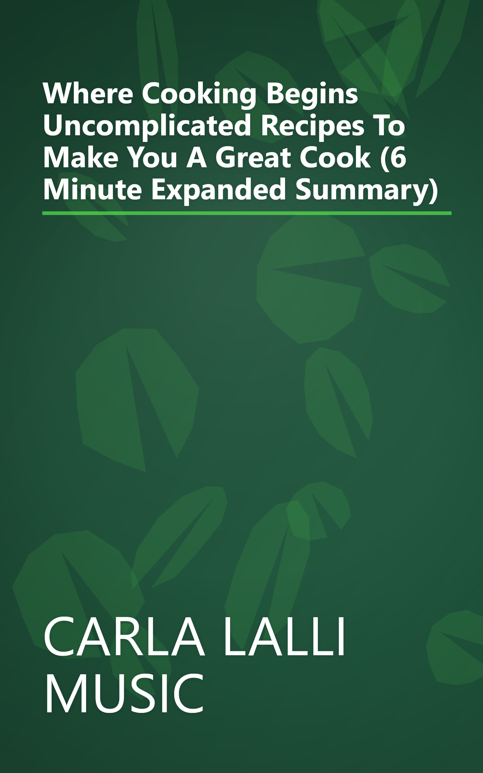 Where Cooking Begins  Uncomplicated Recipes To Make You A Great Cook (6 Minute   Expanded Summary) book cover