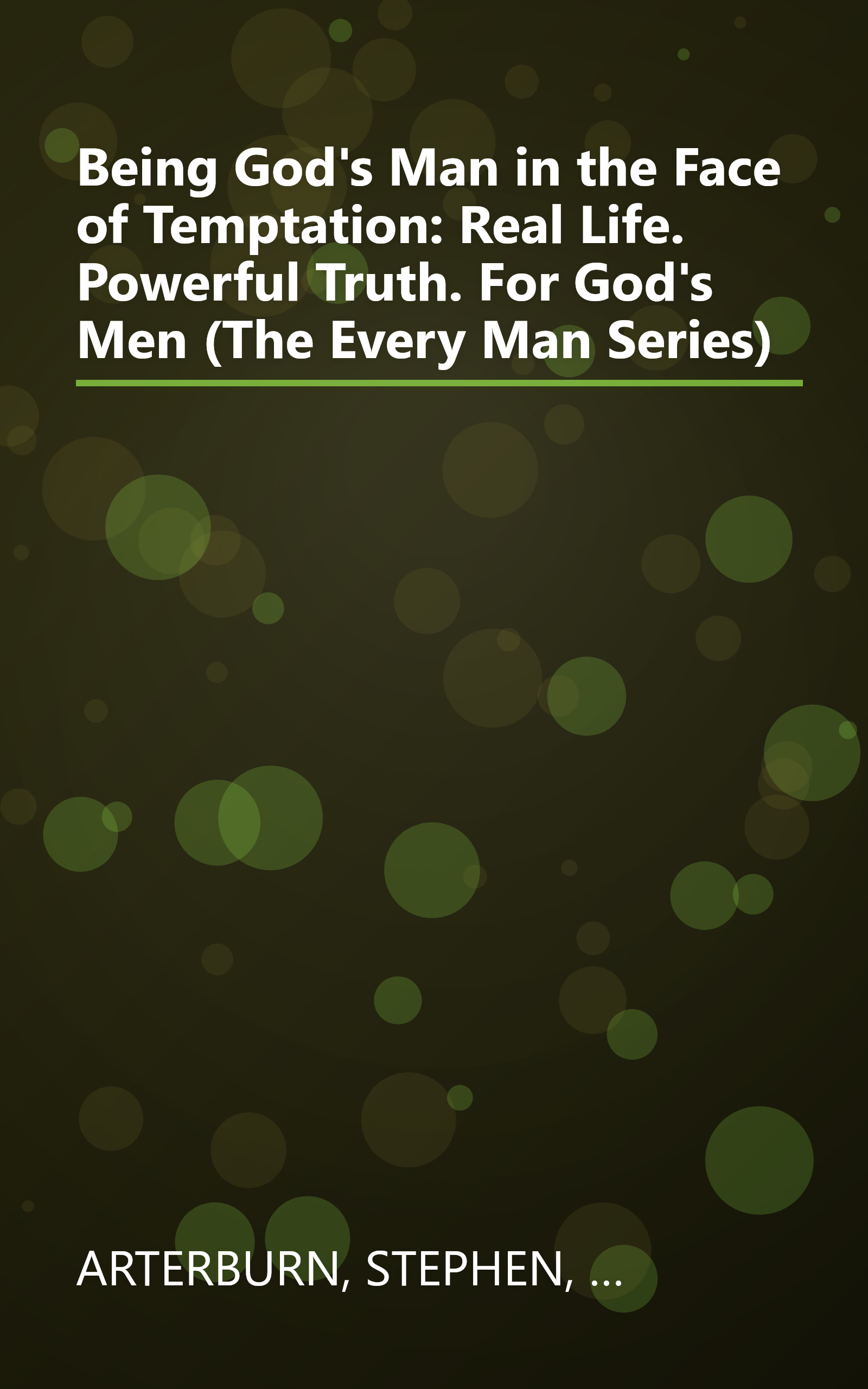 Being God's Man in the Face of Temptation: Real Life. Powerful Truth. For God's Men (The Every Man Series) book cover