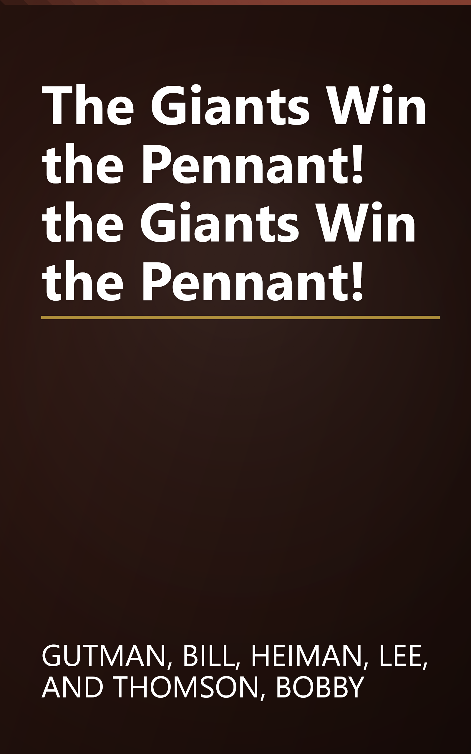 The Giants Win the Pennant! the Giants Win the Pennant! book cover
