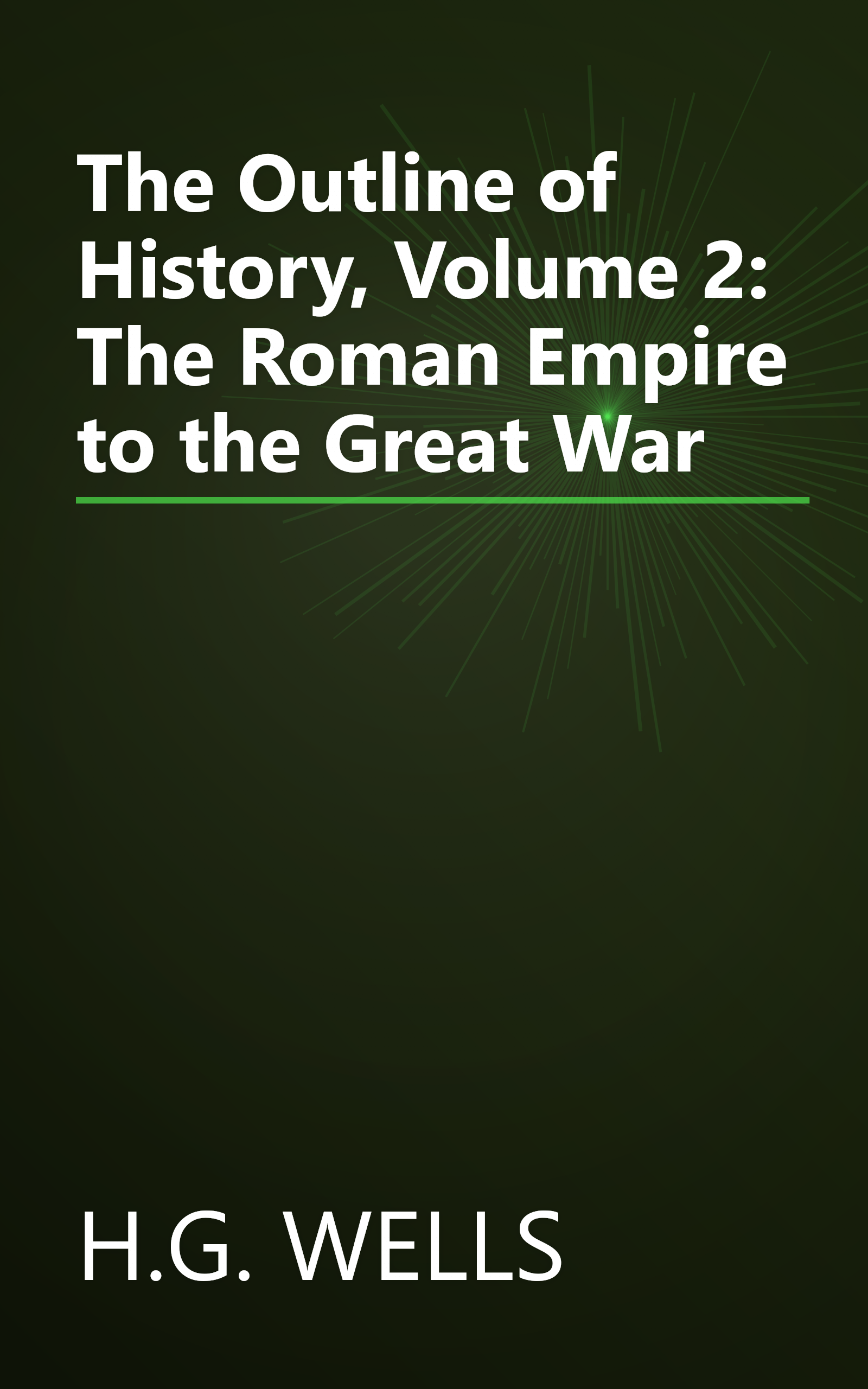 The Outline of History, Volume 2: The Roman Empire to the Great War book cover