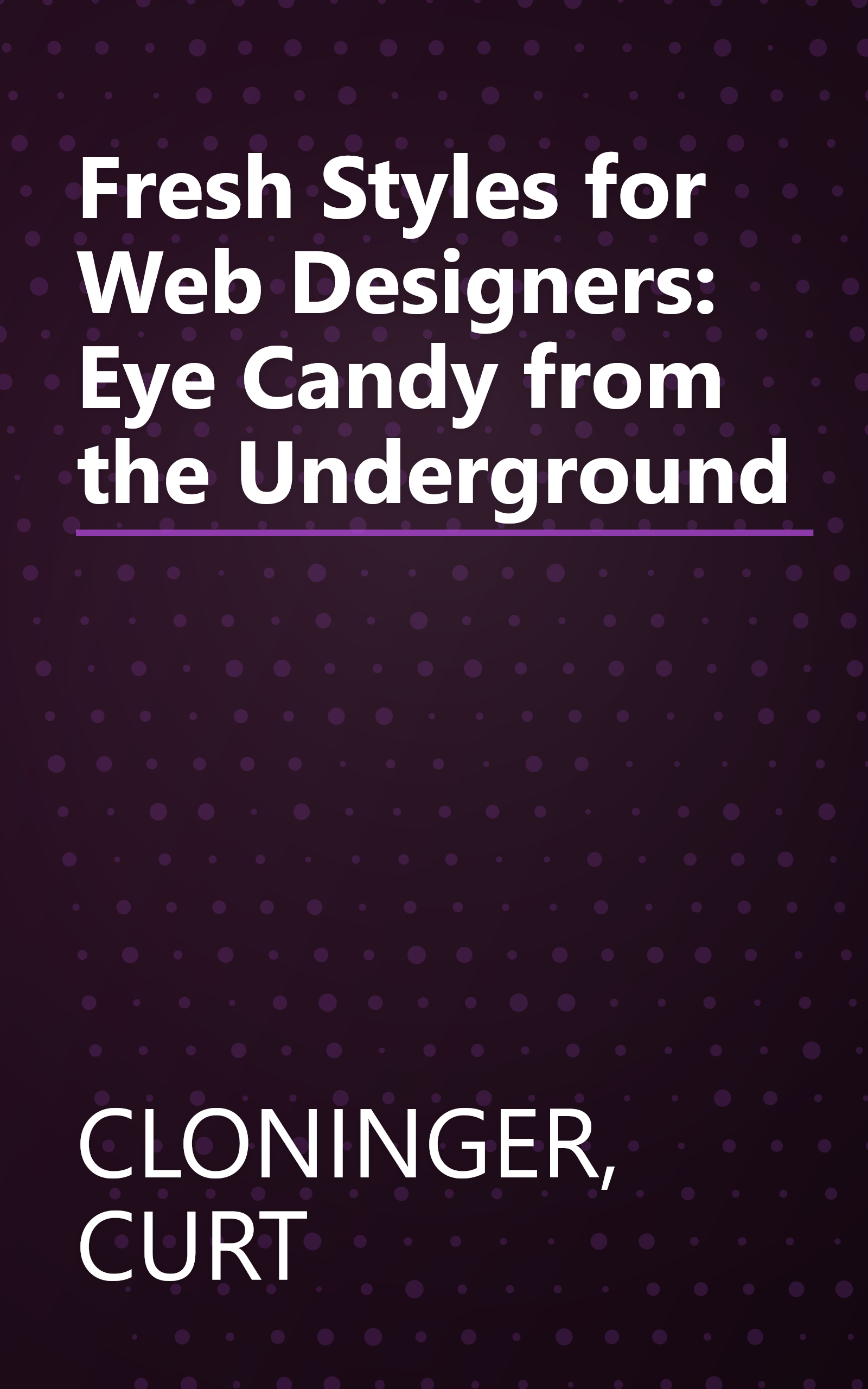 Fresh Styles for Web Designers: Eye Candy from the Underground book cover