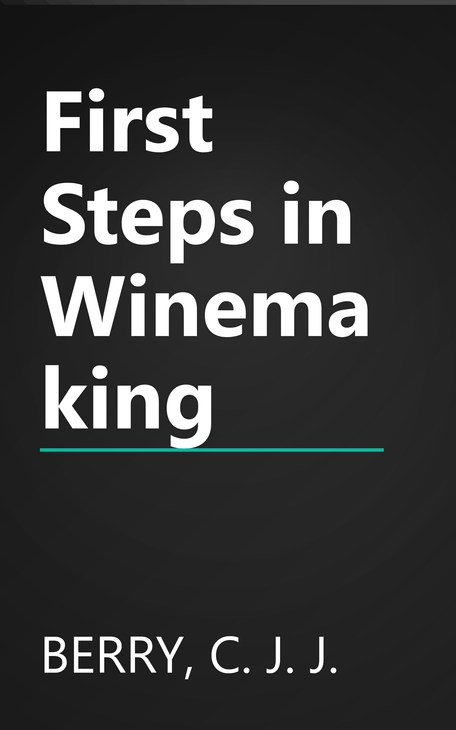 First Steps in Winemaking book cover