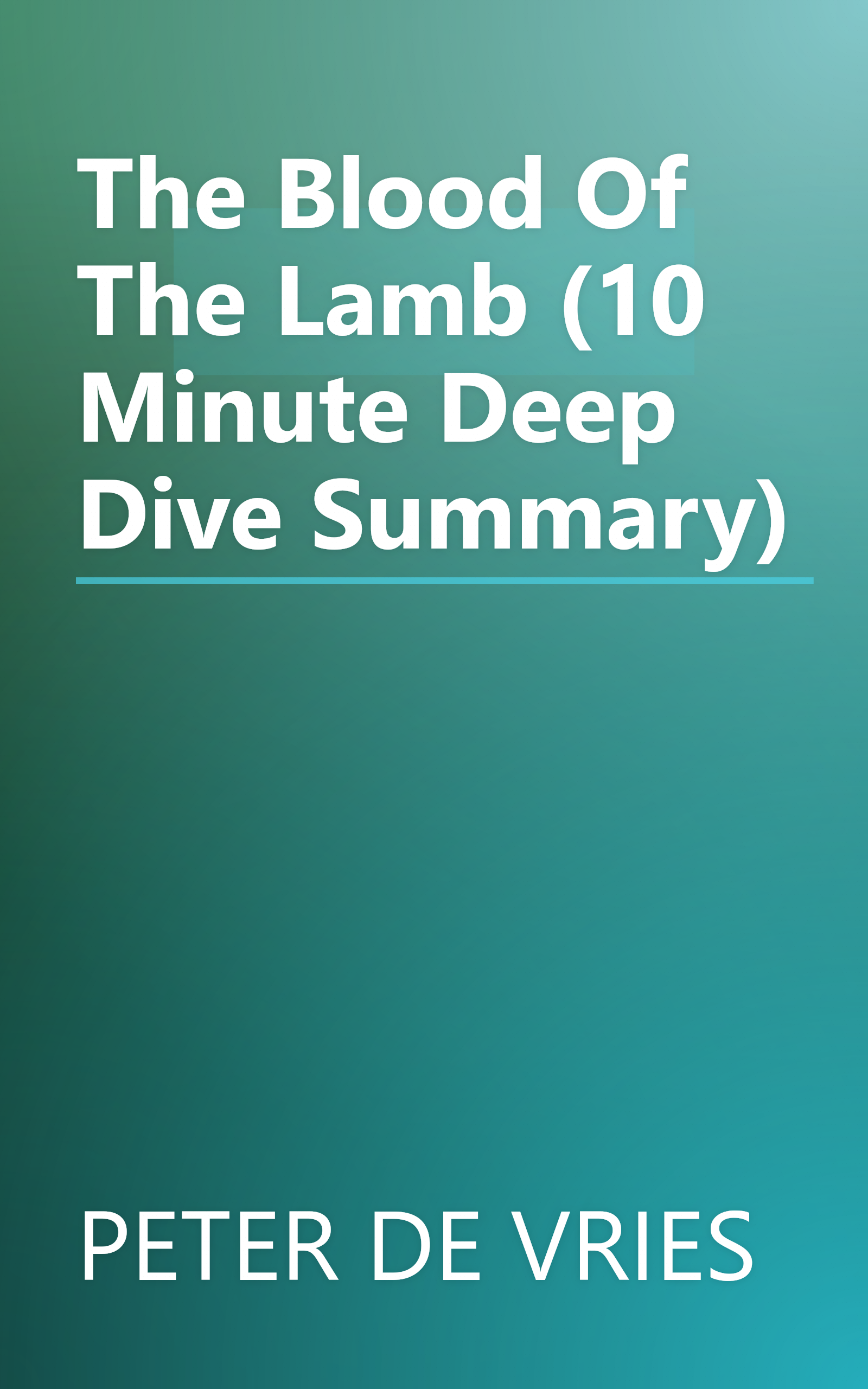 The Blood Of The Lamb (10 Minute   Deep Dive Summary) book cover
