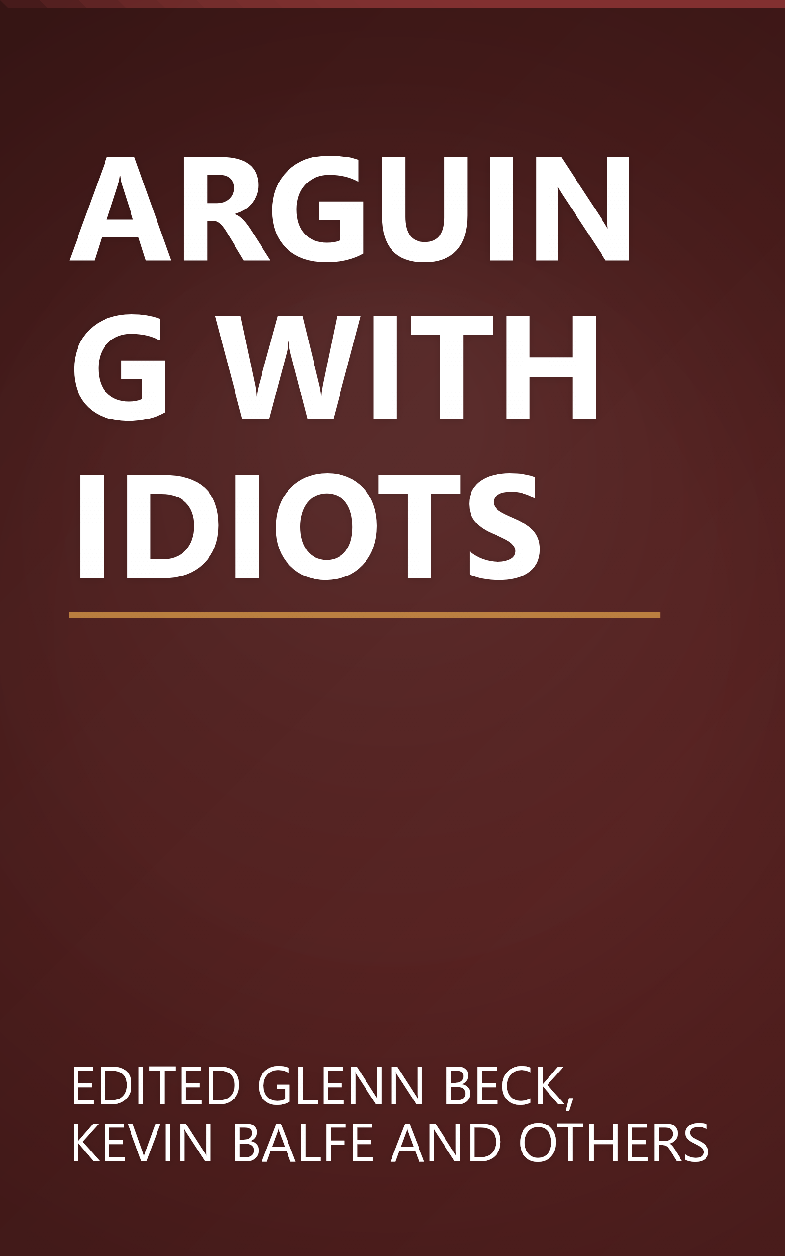 ARGUING WITH IDIOTS book cover