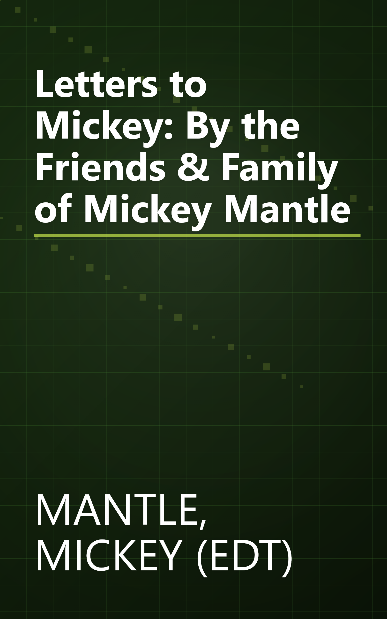 Letters to Mickey: By the Friends & Family of Mickey Mantle book cover