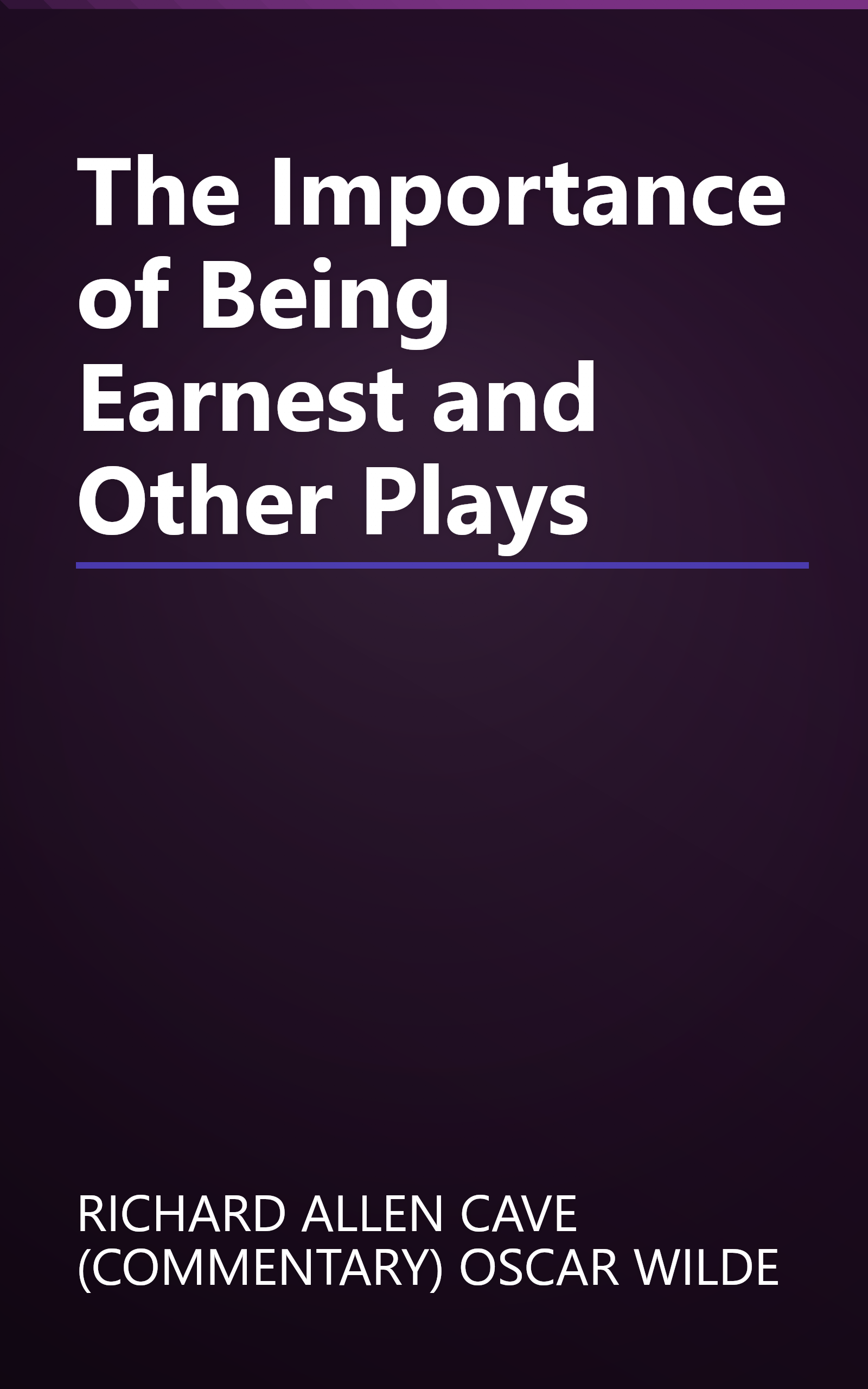 The Importance of Being Earnest and Other Plays book cover
