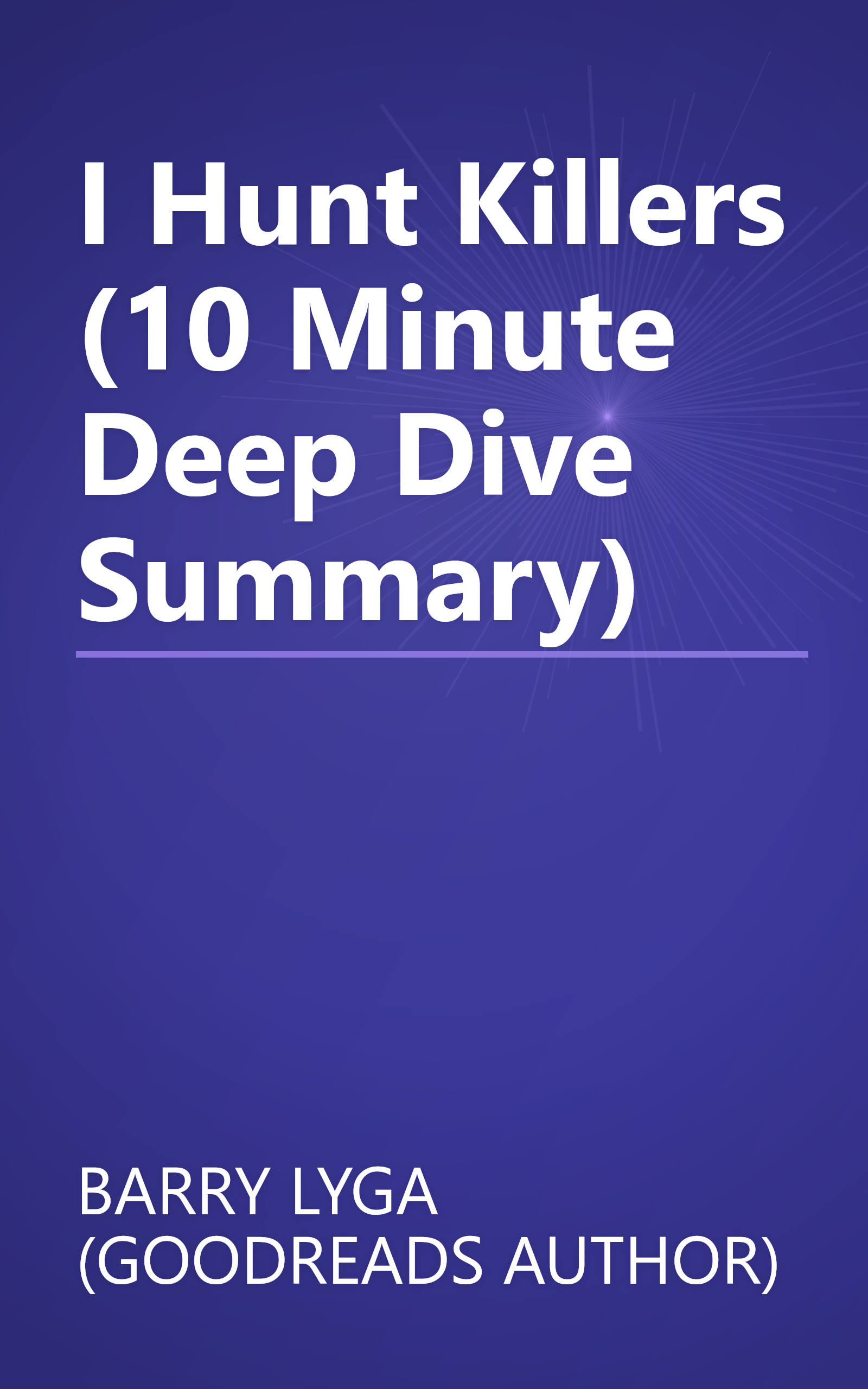 I Hunt Killers (10 Minute   Deep Dive Summary) book cover
