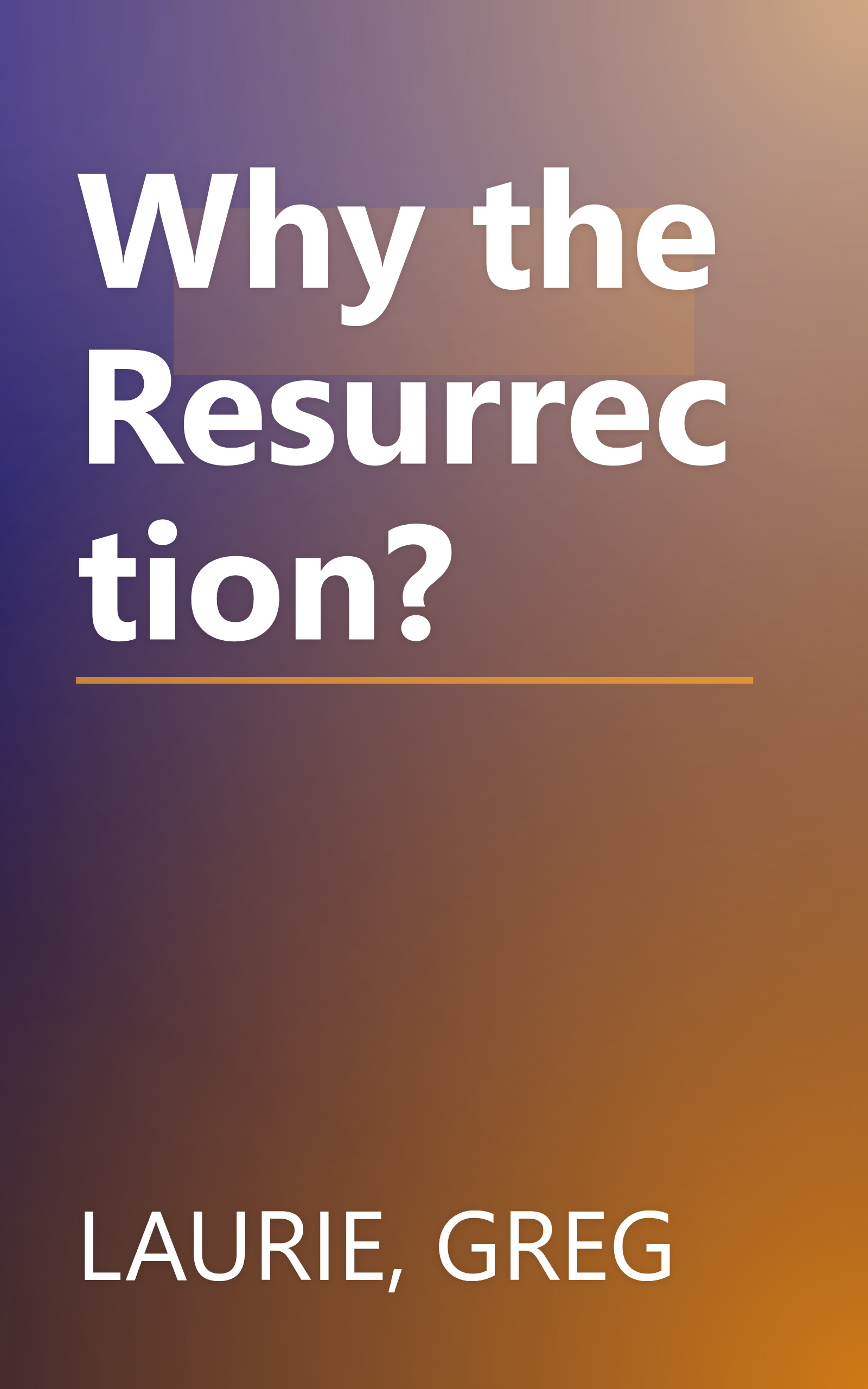 Why the Resurrection? book cover