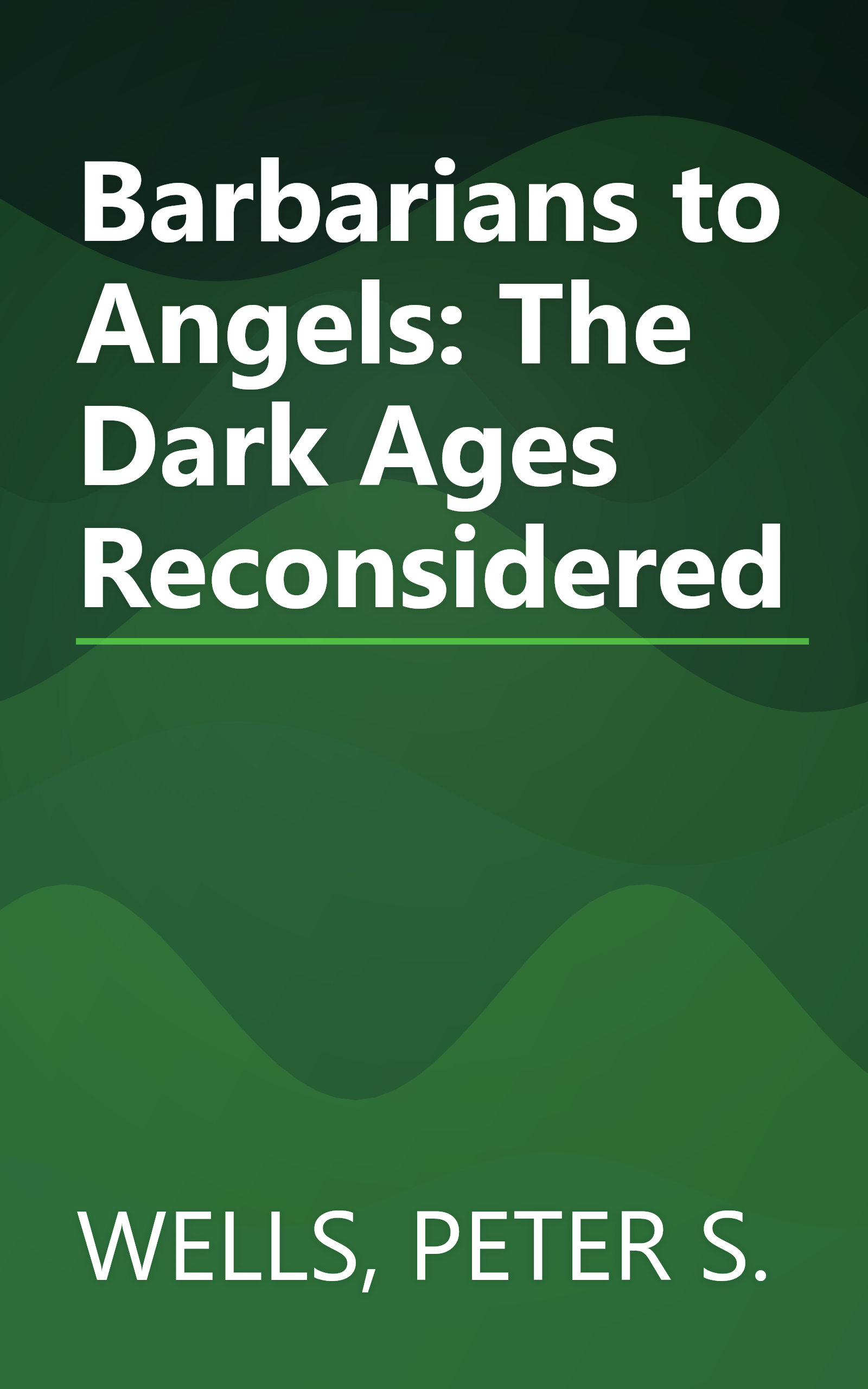 Barbarians to Angels: The Dark Ages Reconsidered book cover