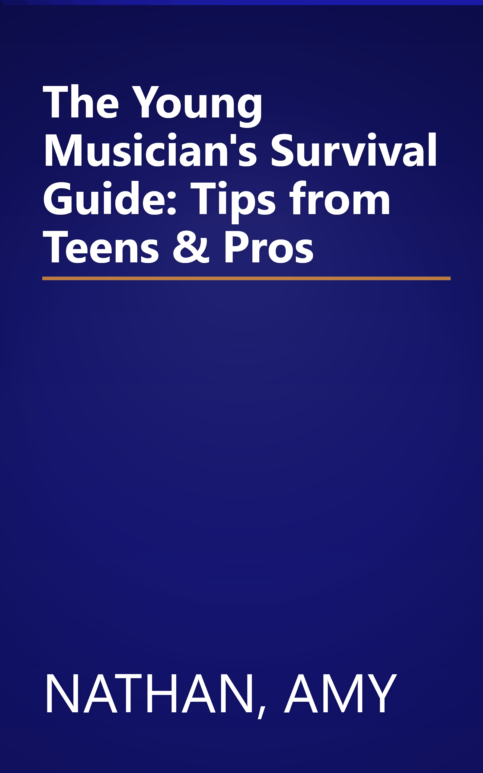 The Young Musician's Survival Guide: Tips from Teens & Pros book cover