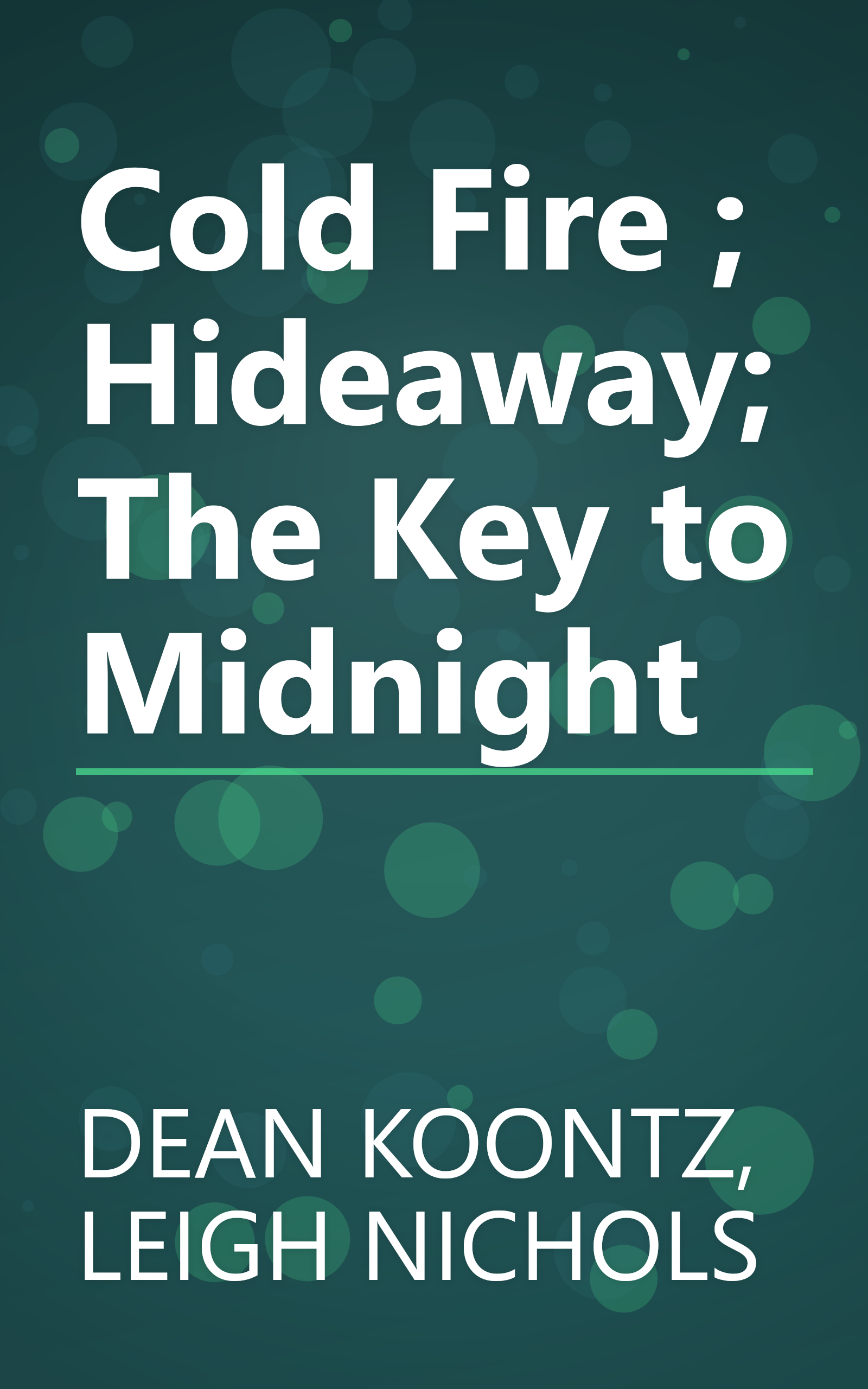 Cold Fire ; Hideaway; The Key to Midnight book cover