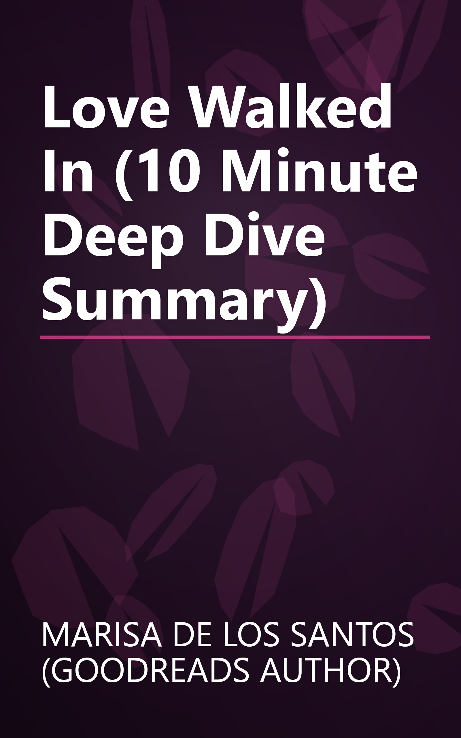 Love Walked In (10 Minute   Deep Dive Summary) book cover