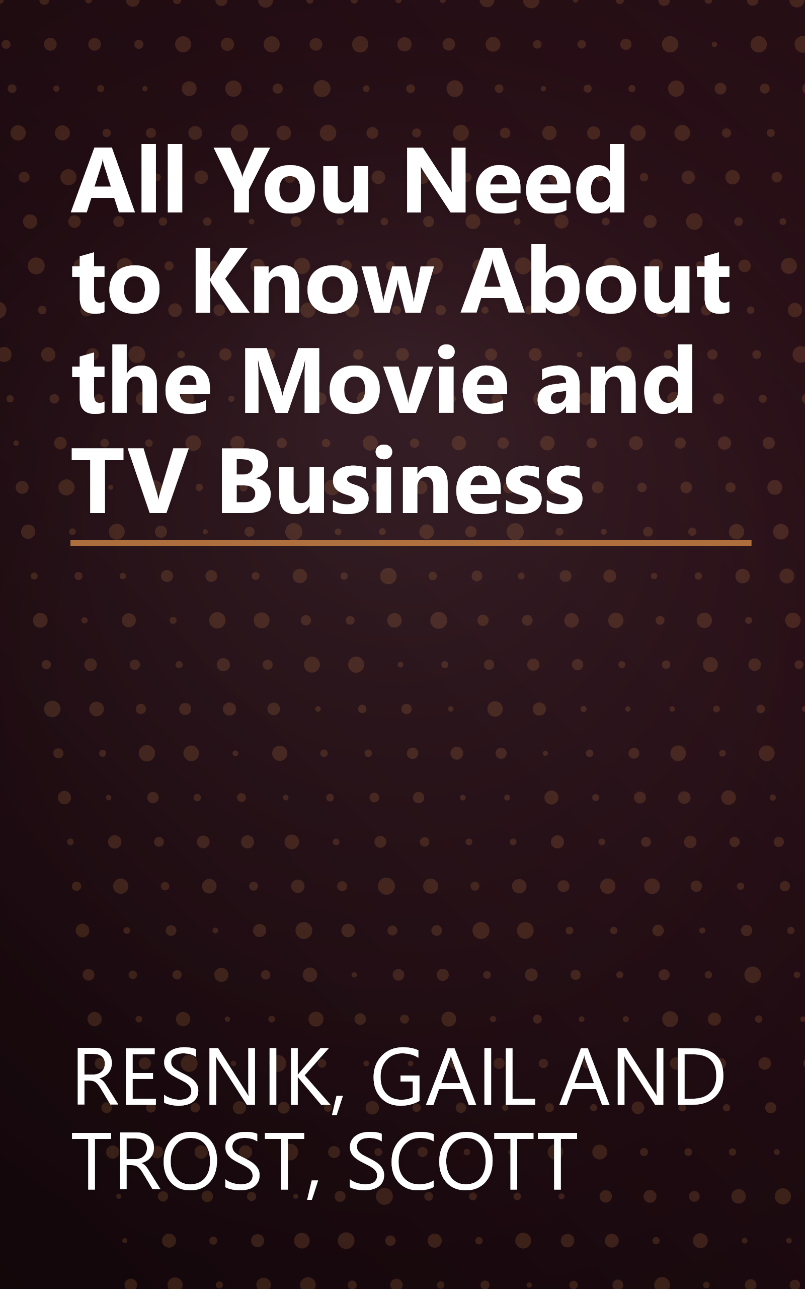 All You Need to Know About the Movie and TV Business book cover