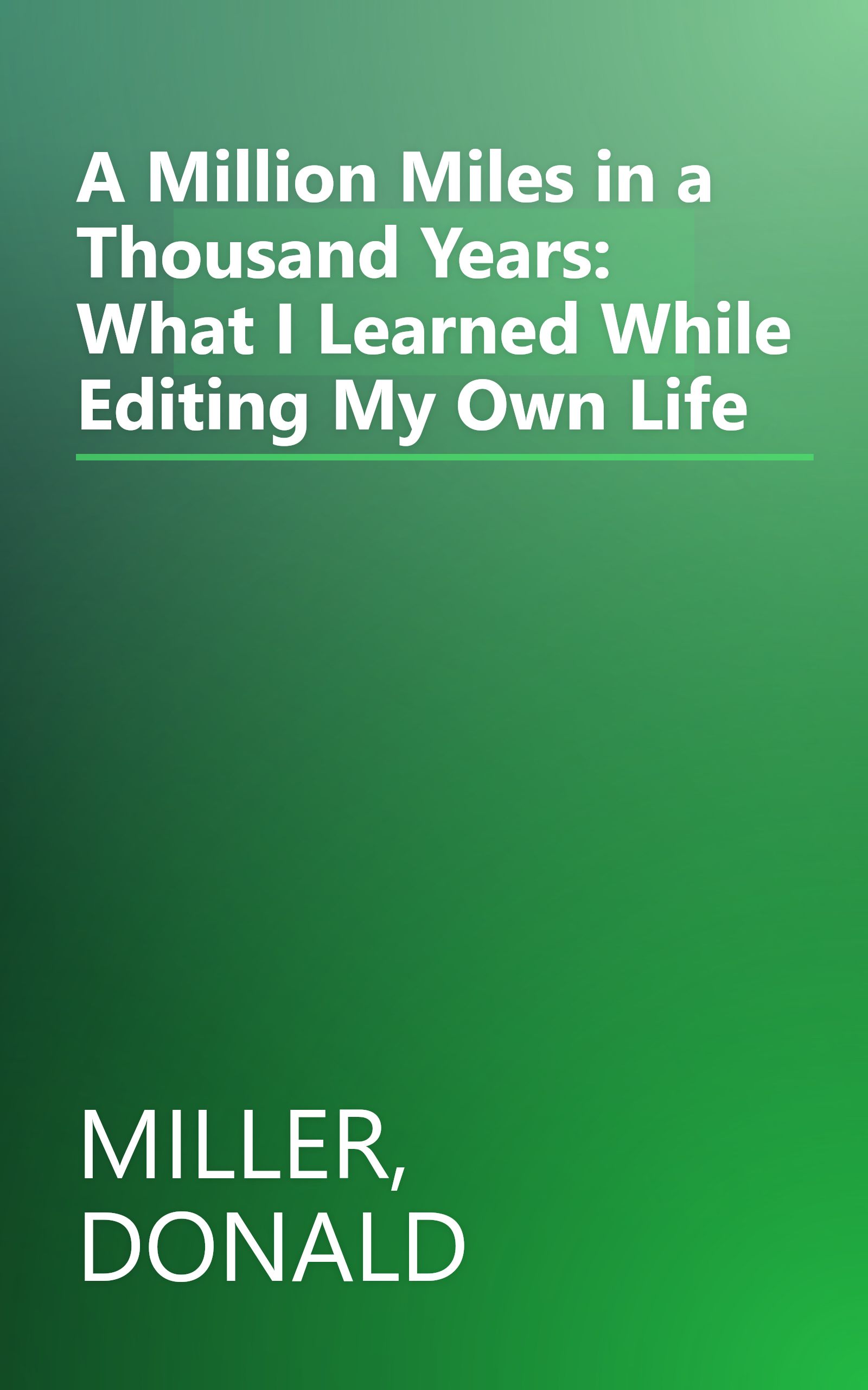 A Million Miles in a Thousand Years: What I Learned While Editing My Own Life book cover