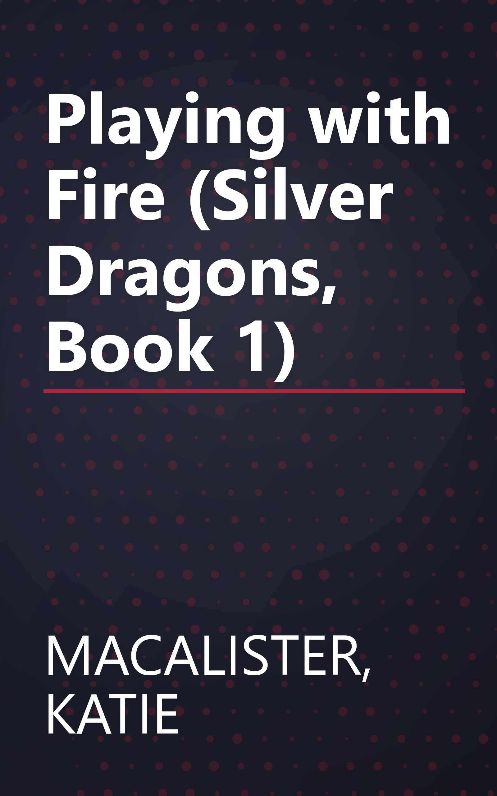 Playing with Fire (Silver Dragons, Book 1) book cover