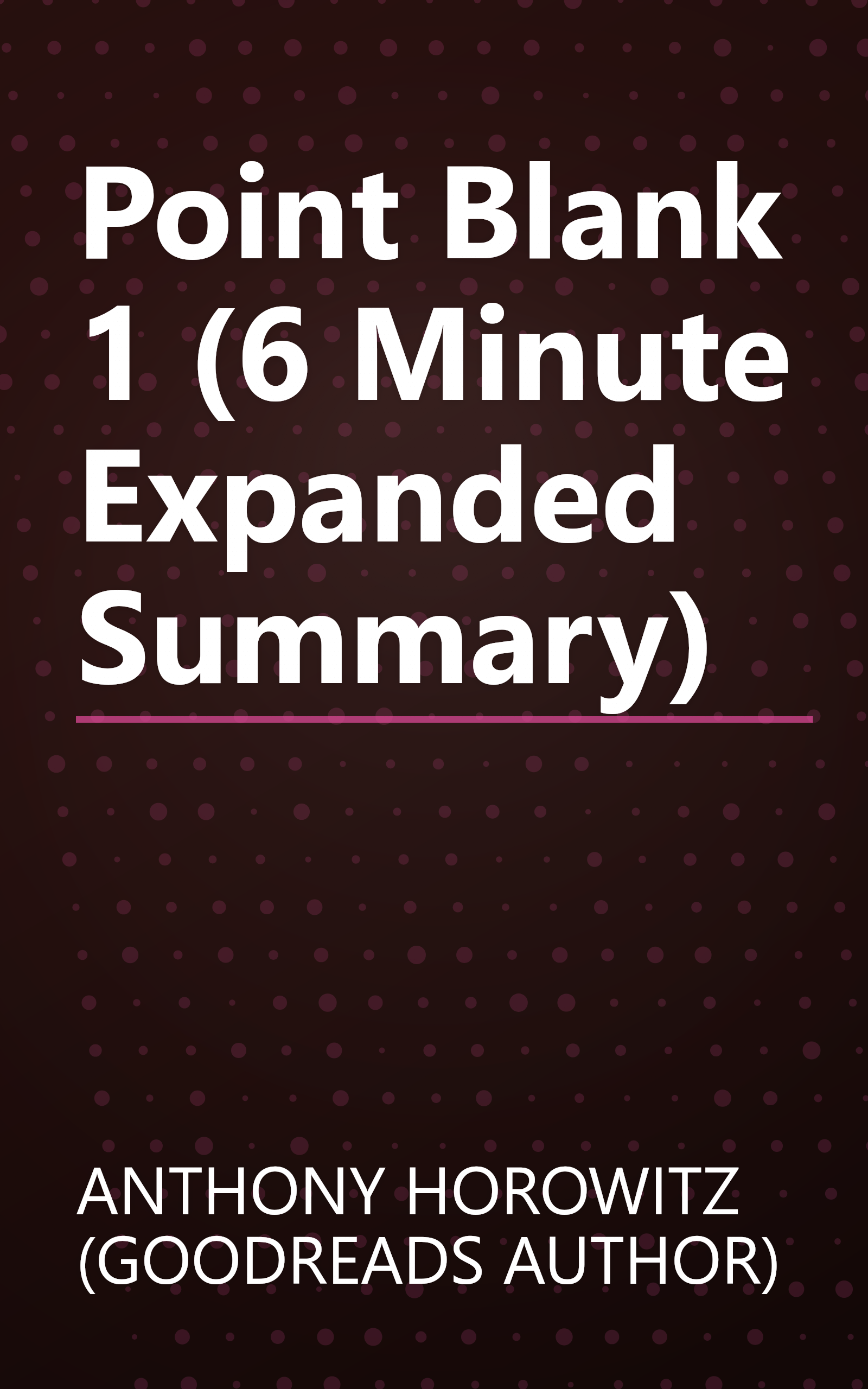 Point Blank 1 (6 Minute   Expanded Summary) book cover