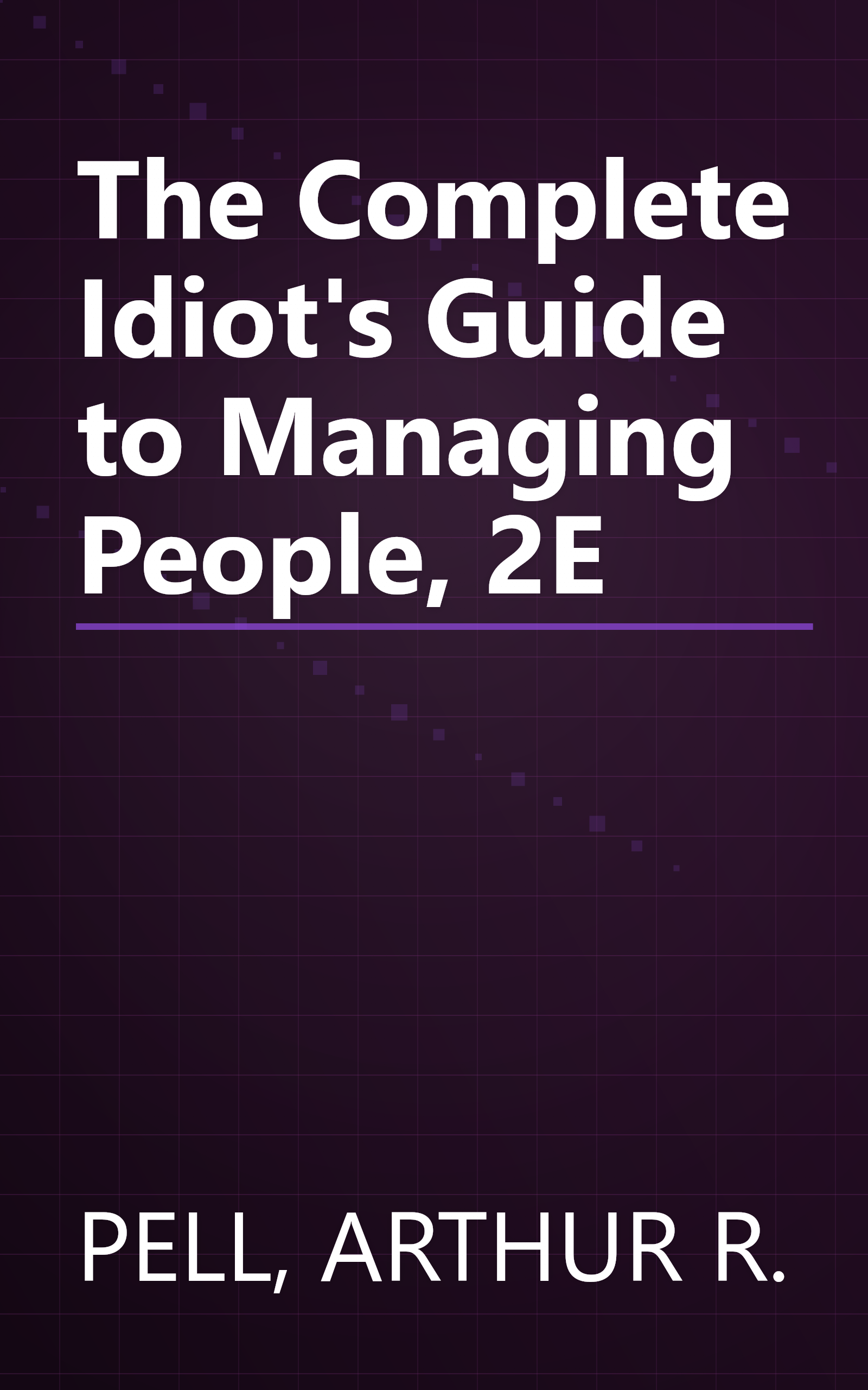 The Complete Idiot's Guide to Managing People, 2E book cover