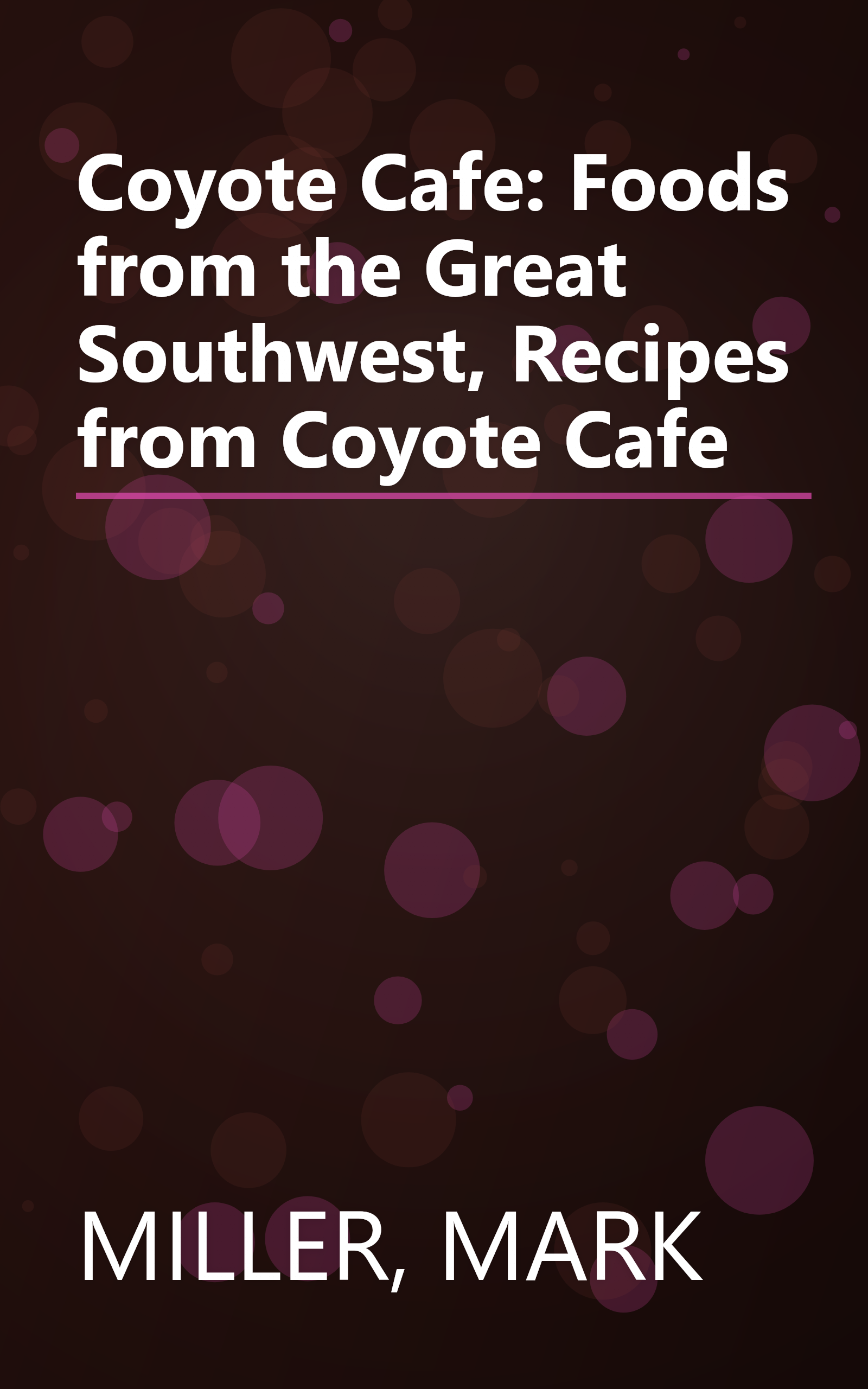 Coyote Cafe: Foods from the Great Southwest, Recipes from Coyote Cafe book cover
