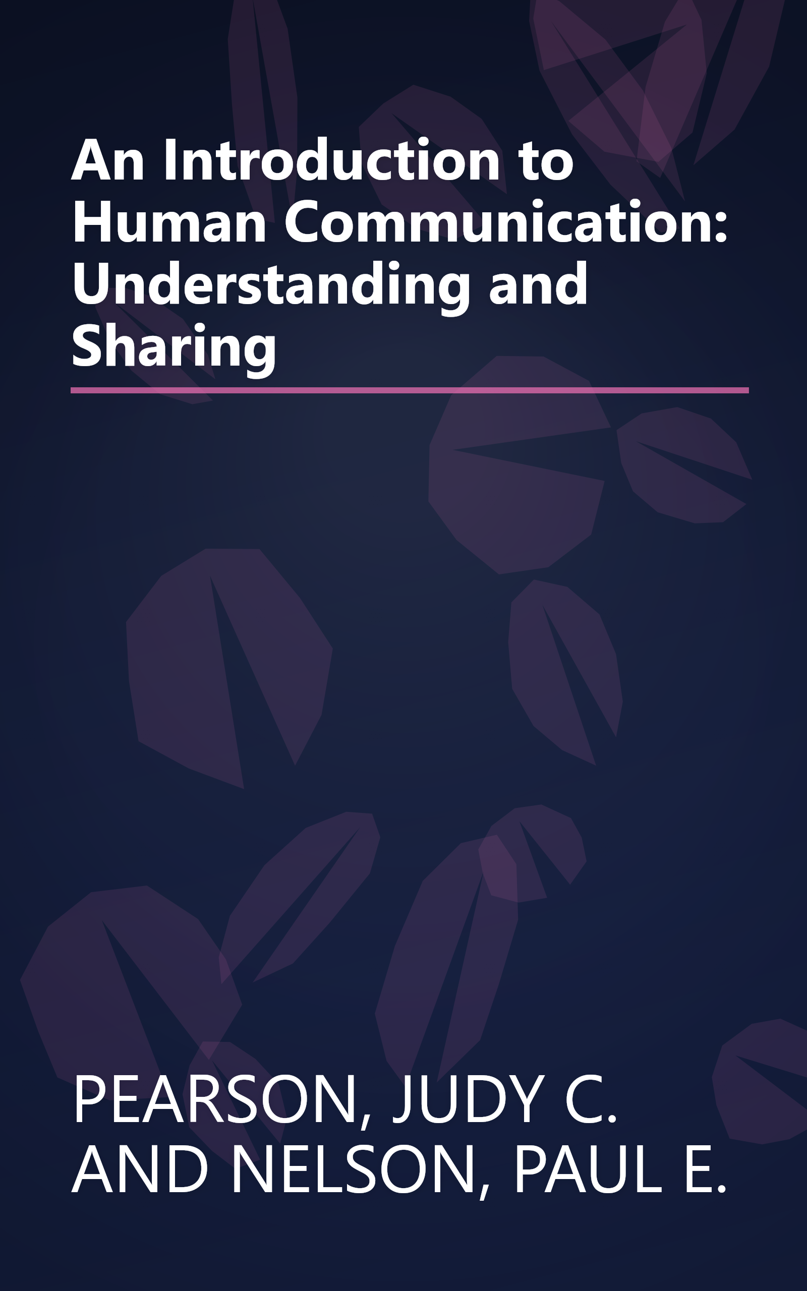 An Introduction to Human Communication: Understanding and Sharing book cover