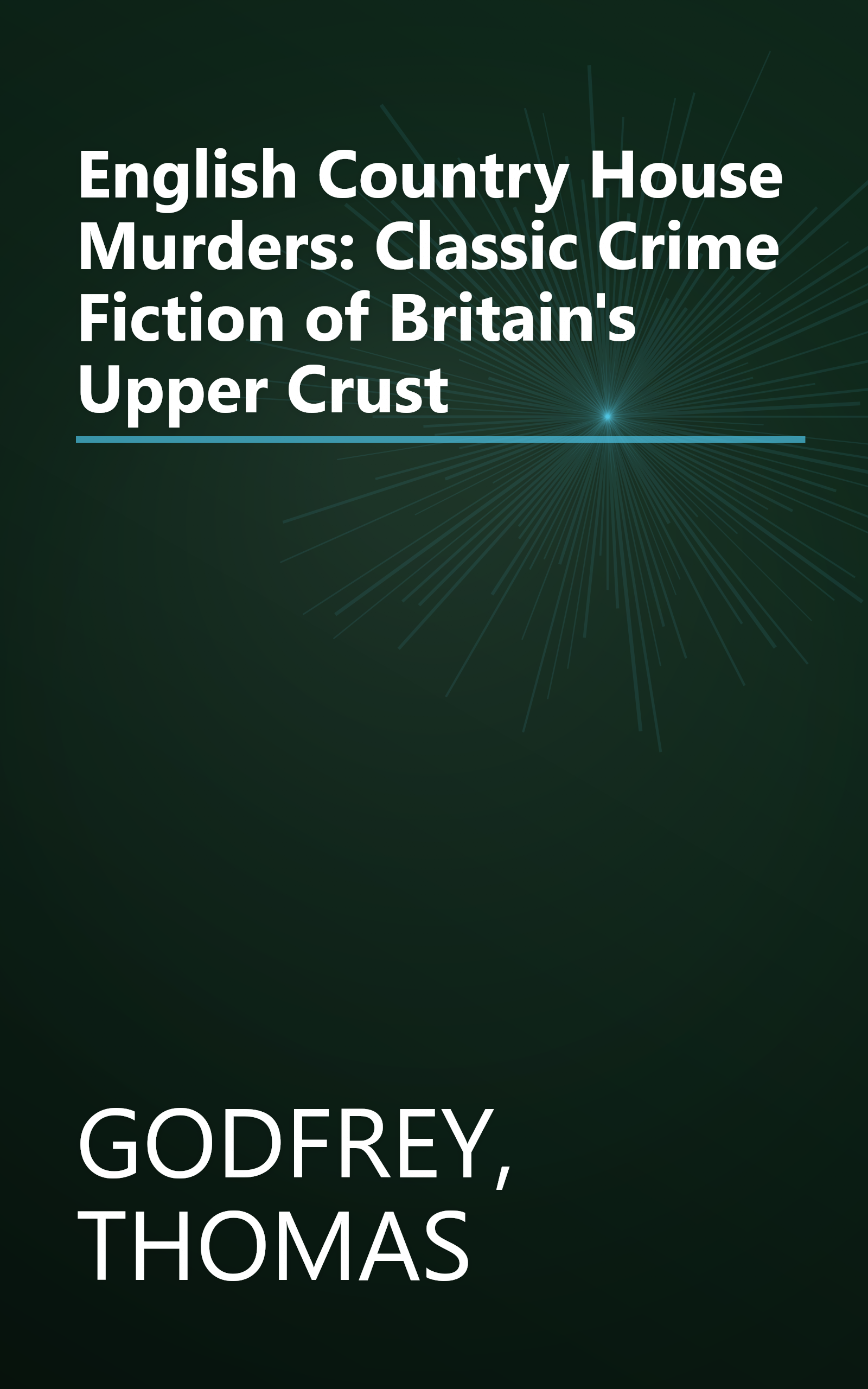 English Country House Murders: Classic Crime Fiction of Britain's Upper Crust book cover