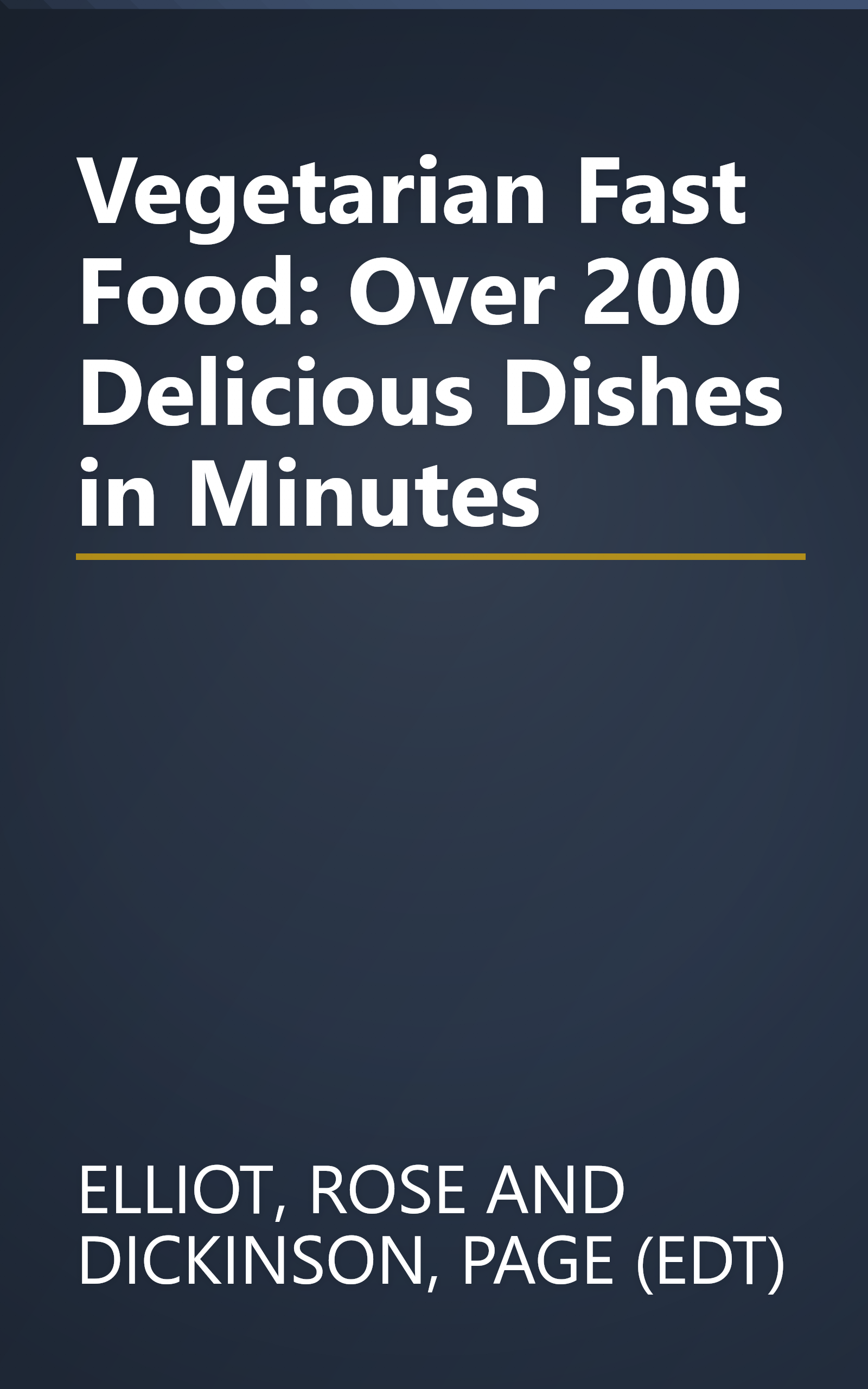 Vegetarian Fast Food: Over 200 Delicious Dishes in Minutes book cover