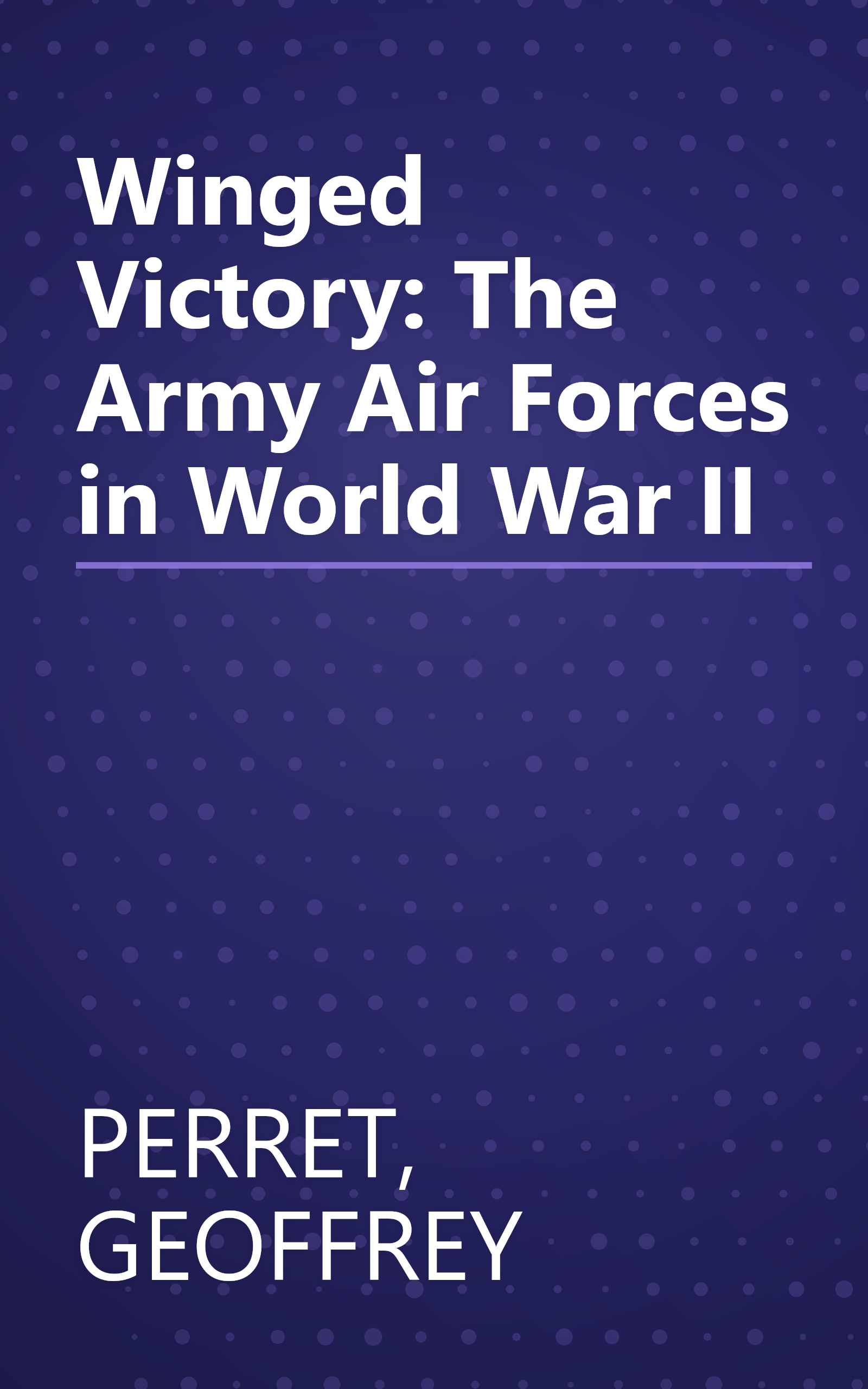 Winged Victory: The Army Air Forces in World War II book cover