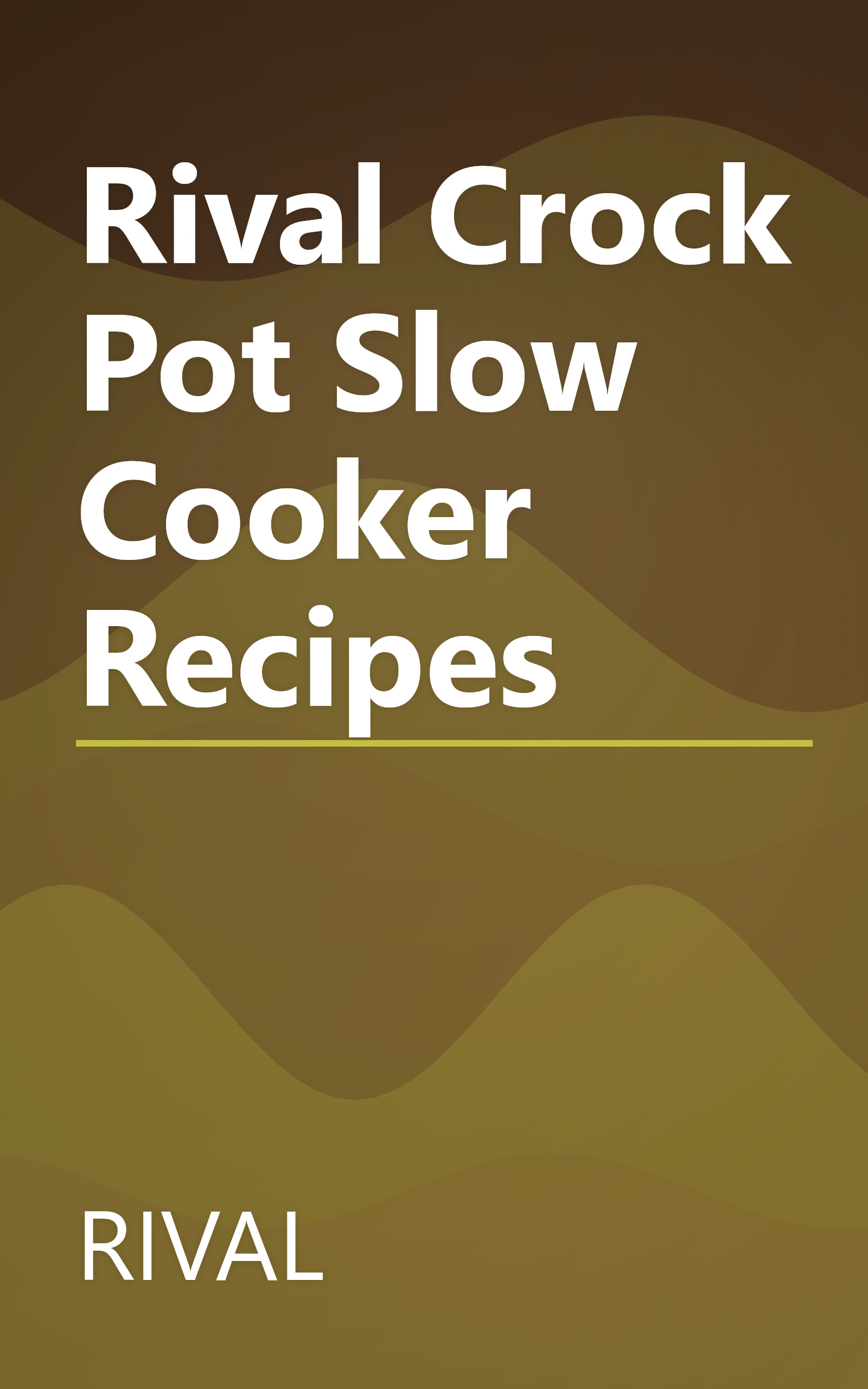 Rival Crock Pot Slow Cooker Recipes book cover