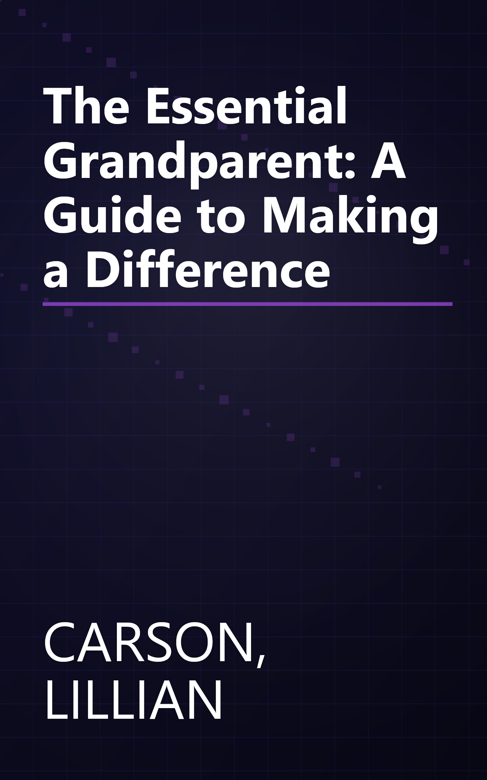 The Essential Grandparent: A Guide to Making a Difference book cover
