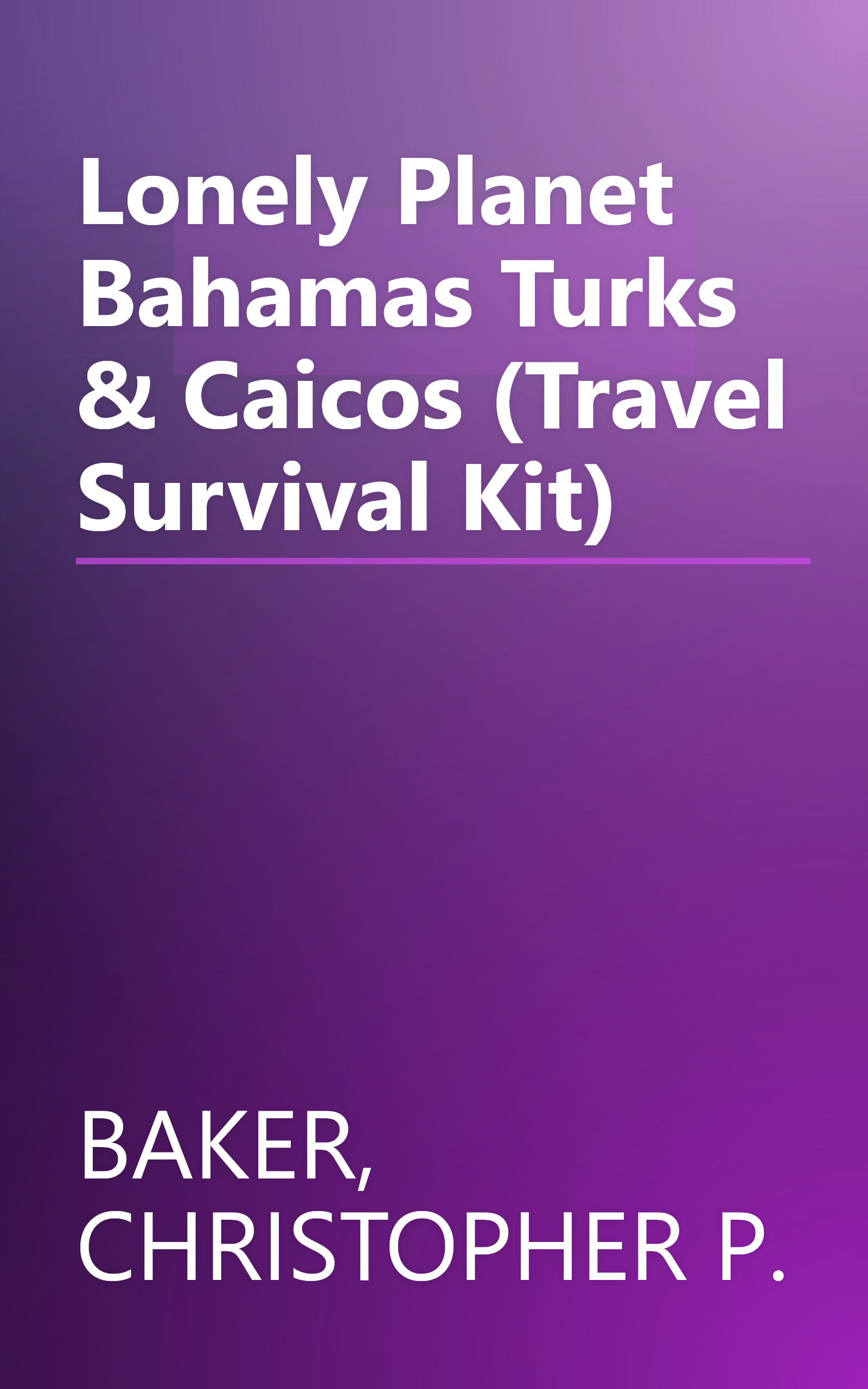 Lonely Planet Bahamas Turks & Caicos (Travel Survival Kit) book cover