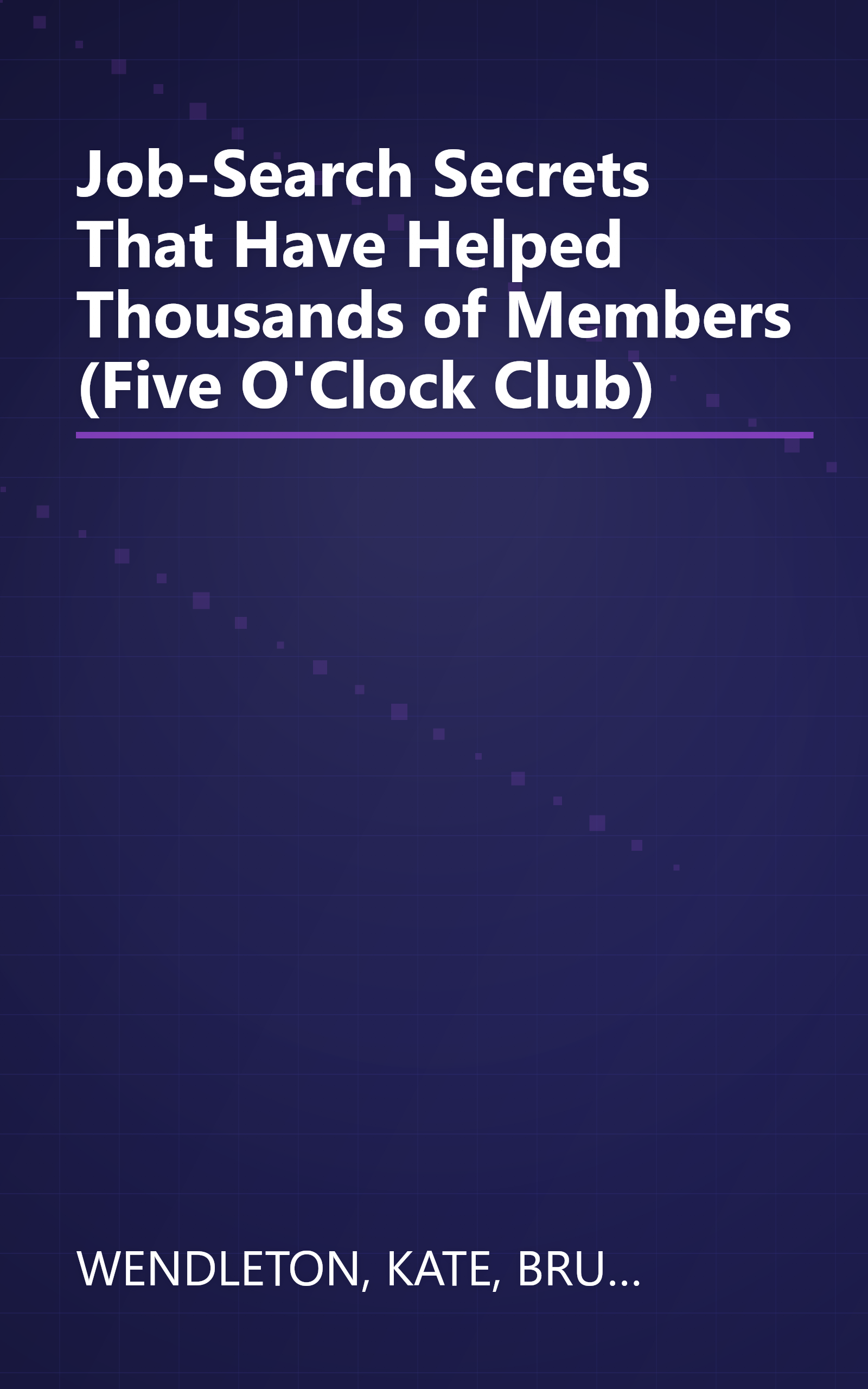Job-Search Secrets That Have Helped Thousands of Members (Five O'Clock Club) book cover