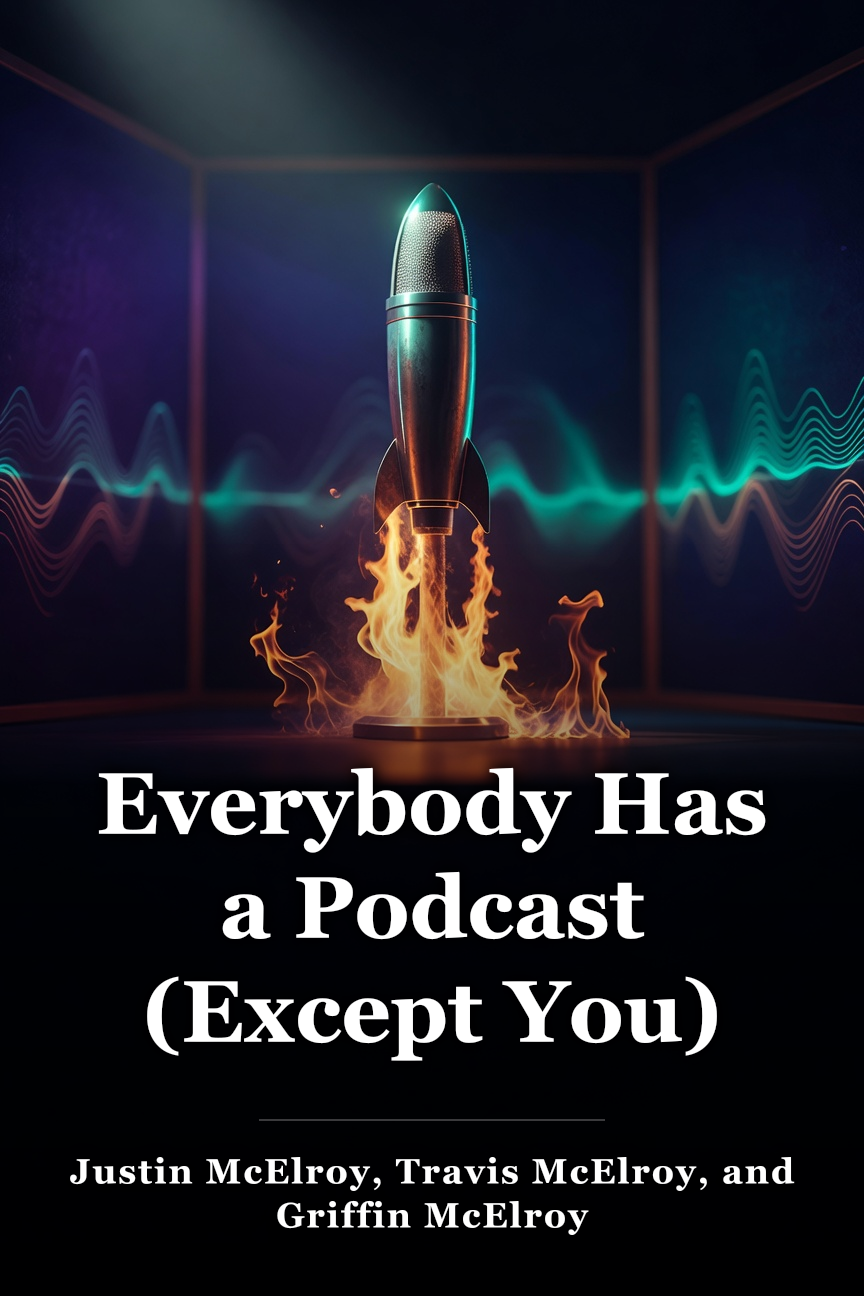 Everybody Has a Podcast (Except You) book cover