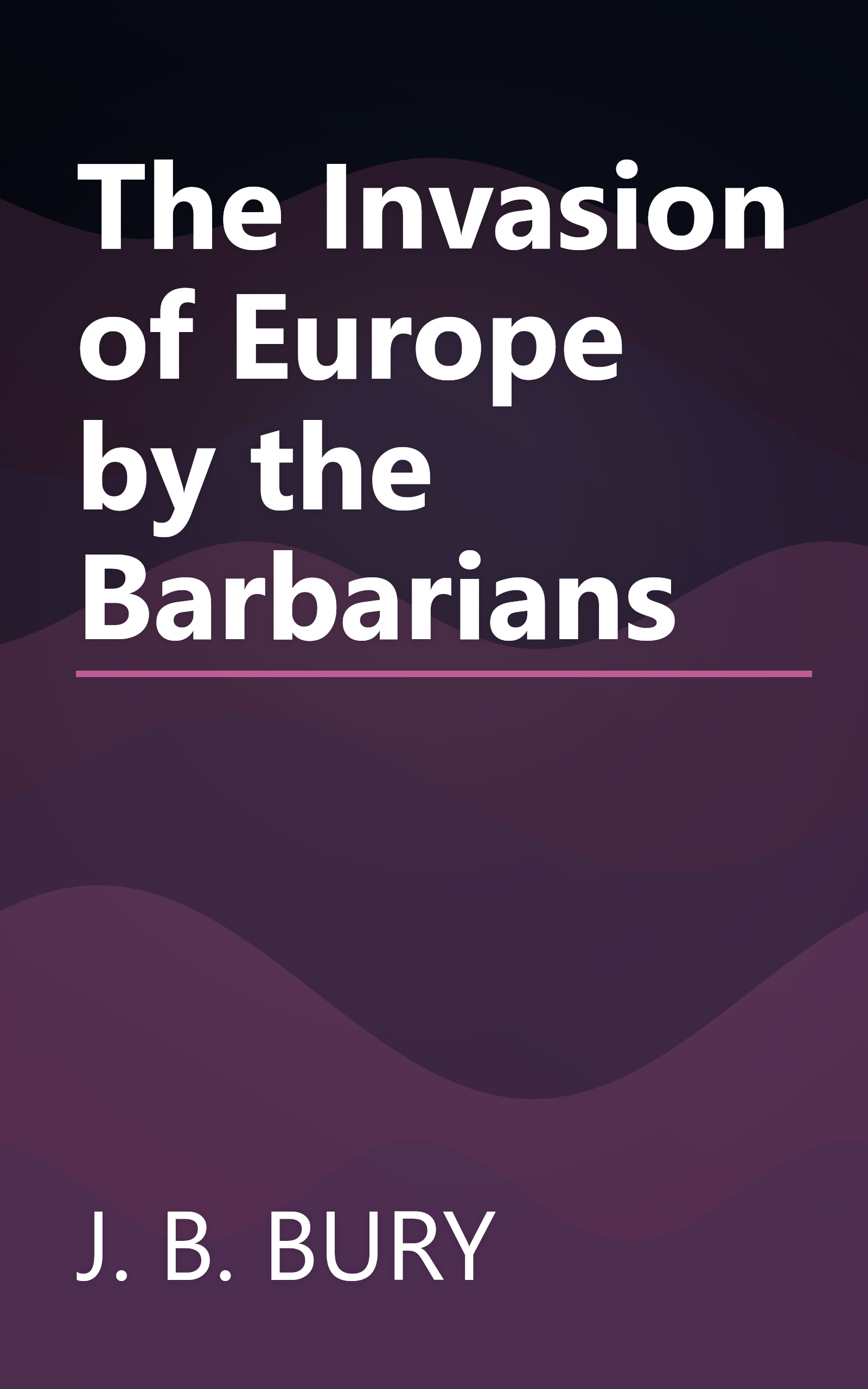 The Invasion of Europe by the Barbarians book cover