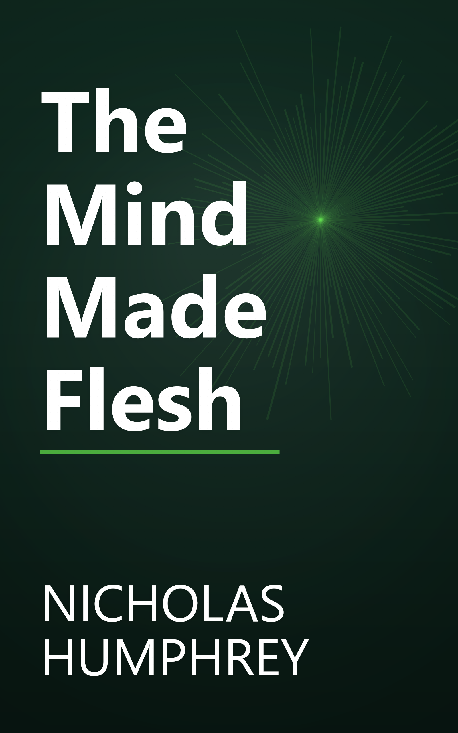 The Mind Made Flesh book cover