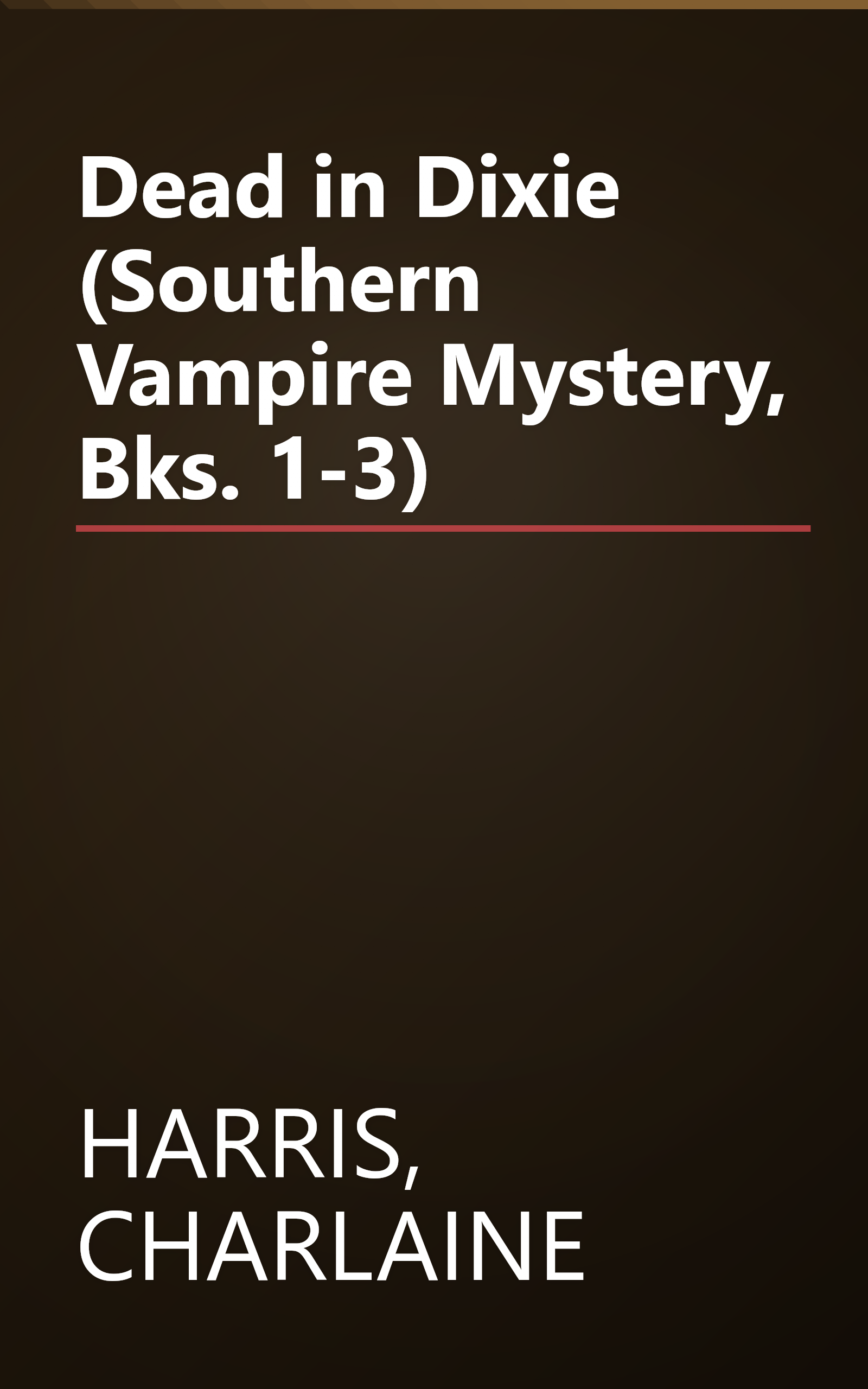 Dead in Dixie (Southern Vampire Mystery, Bks. 1-3) book cover
