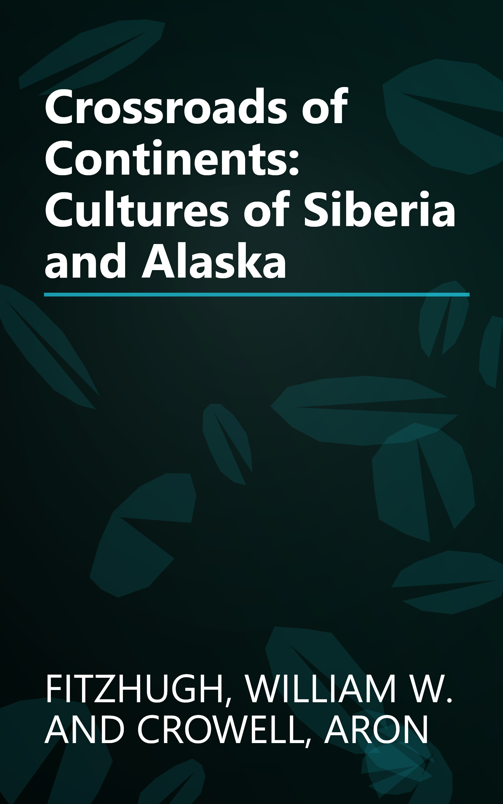 Crossroads of Continents: Cultures of Siberia and Alaska book cover