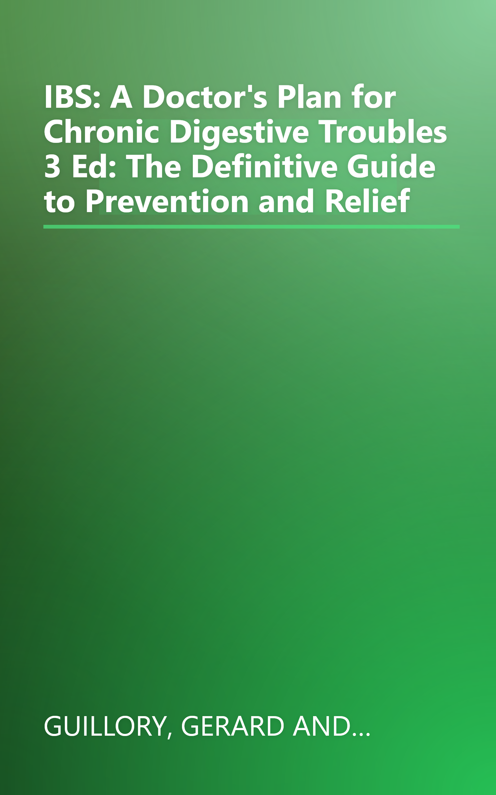 IBS: A Doctor's Plan for Chronic Digestive Troubles 3 Ed: The Definitive Guide to Prevention and Relief book cover
