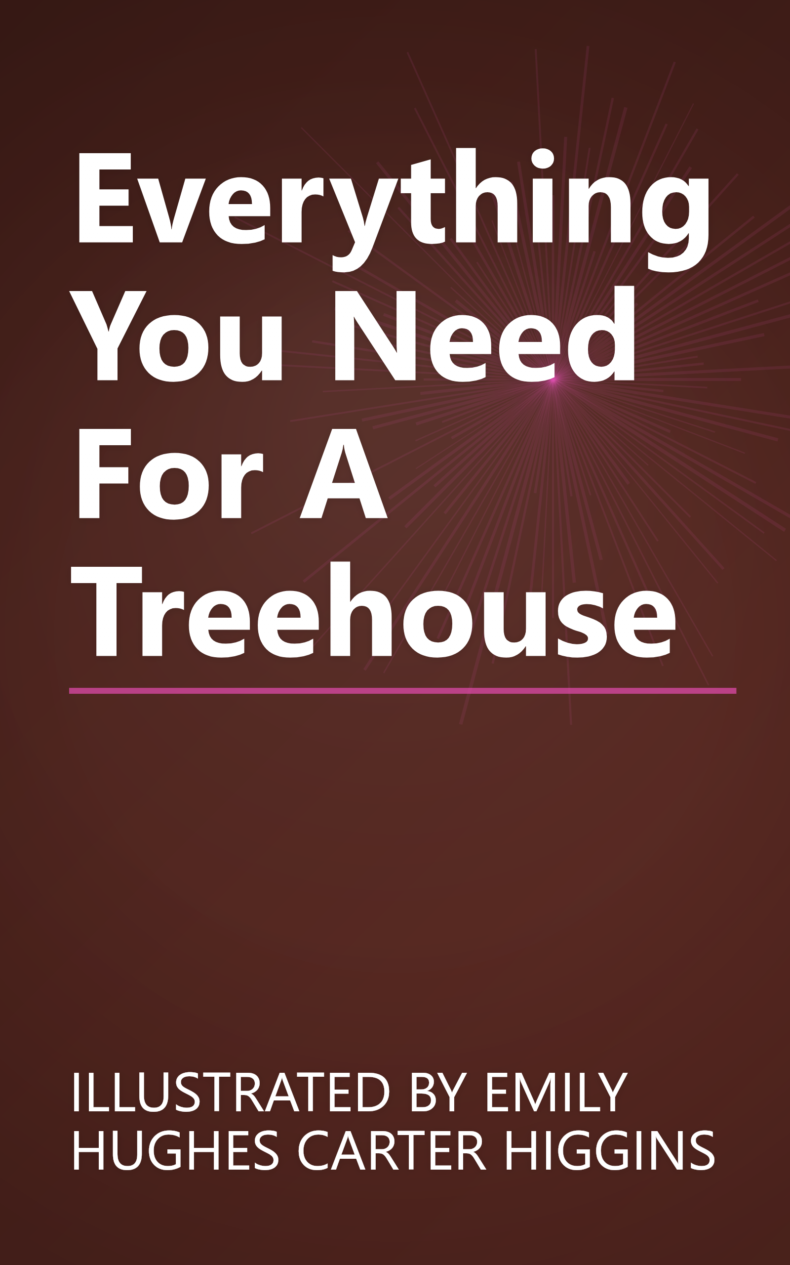 Everything You Need For A Treehouse book cover