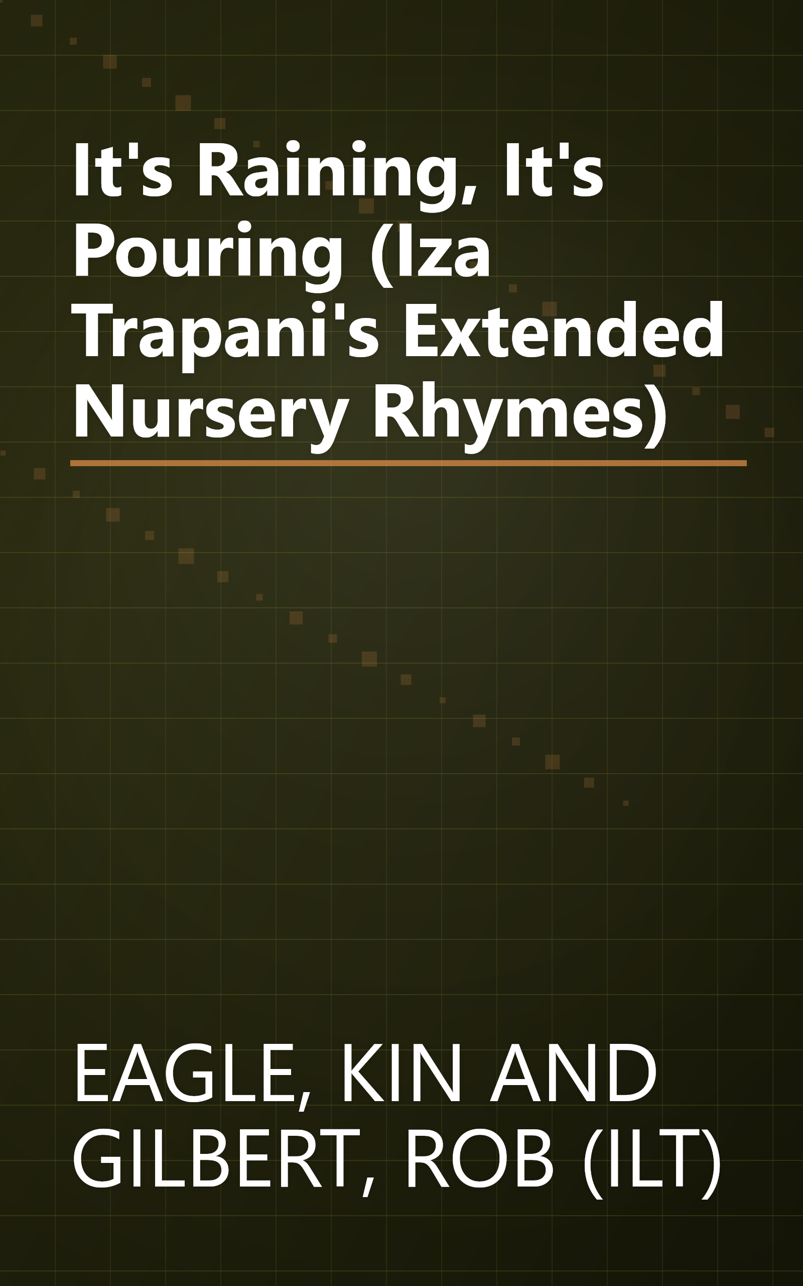 It's Raining, It's Pouring (Iza Trapani's Extended Nursery Rhymes) book cover