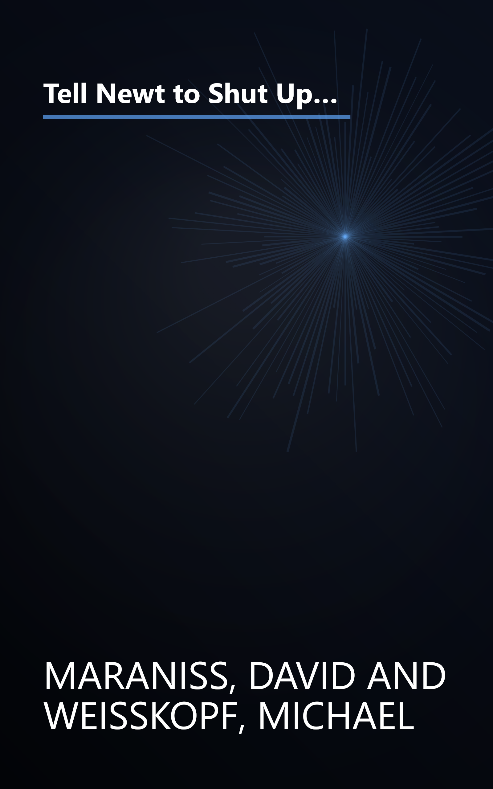 Tell Newt to Shut Up: Prize-Winning Washington Post Journalists Reveal How Reality Gagged the Gingrich Revolution book cover